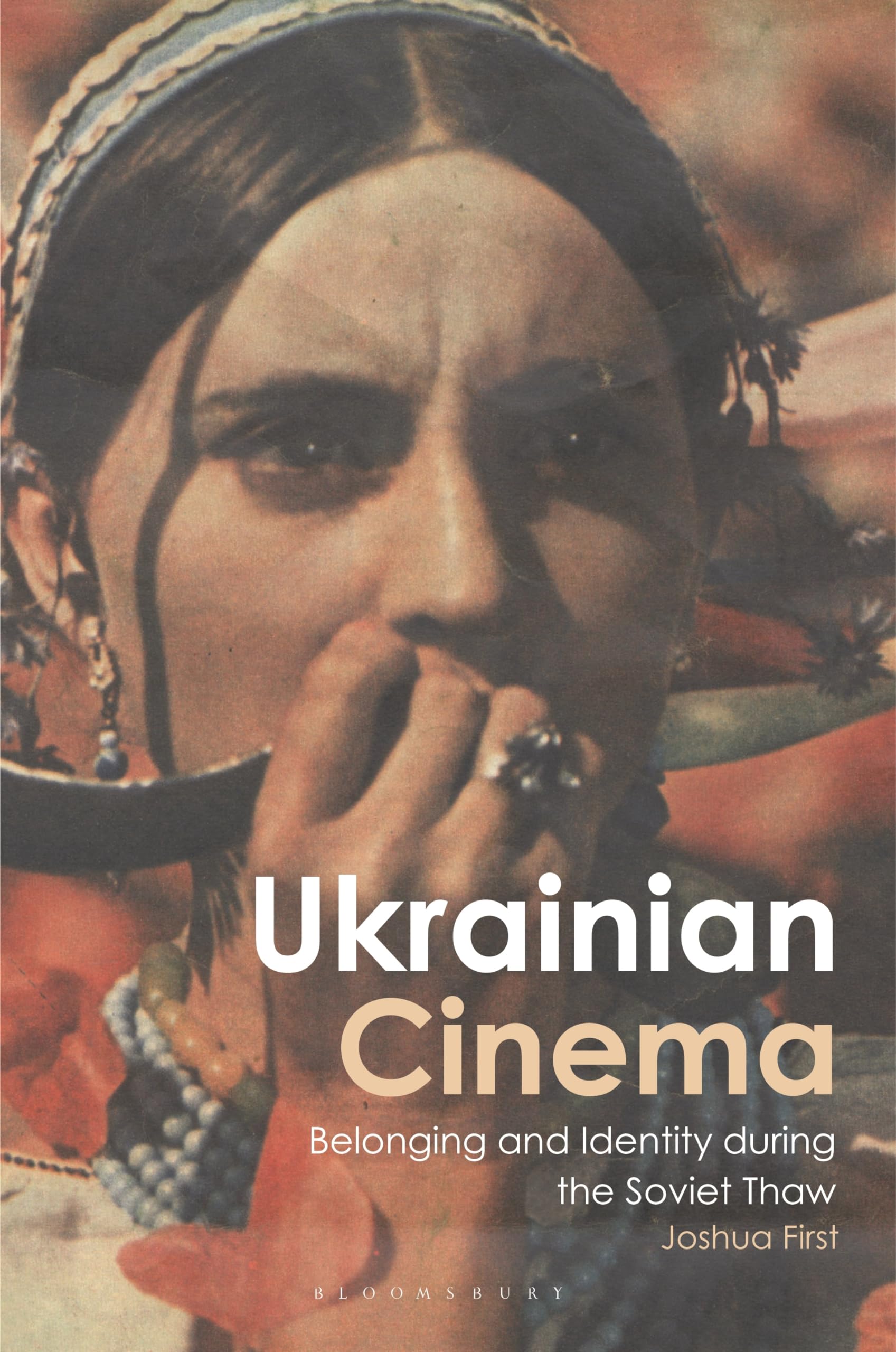 Ukrainian Cinema: Belonging and Identity during the Soviet Thaw (KINO ...
