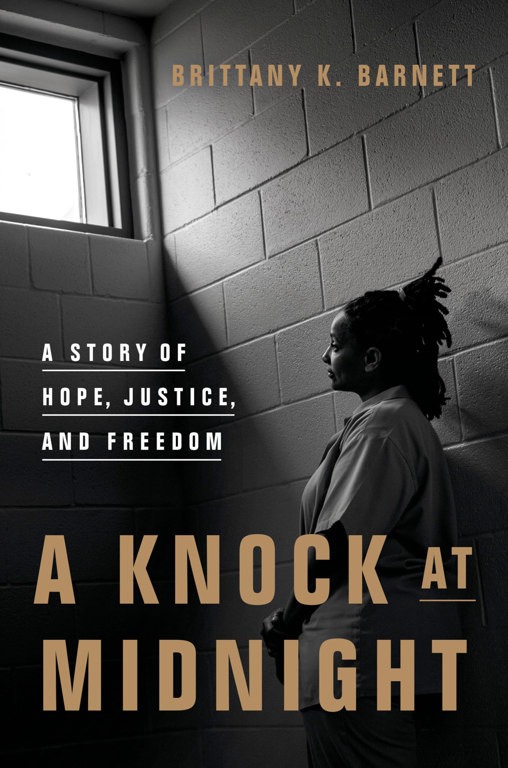 A Knock at Midnight: A Story of Hope, Justice, and Freedom: Barnett ...