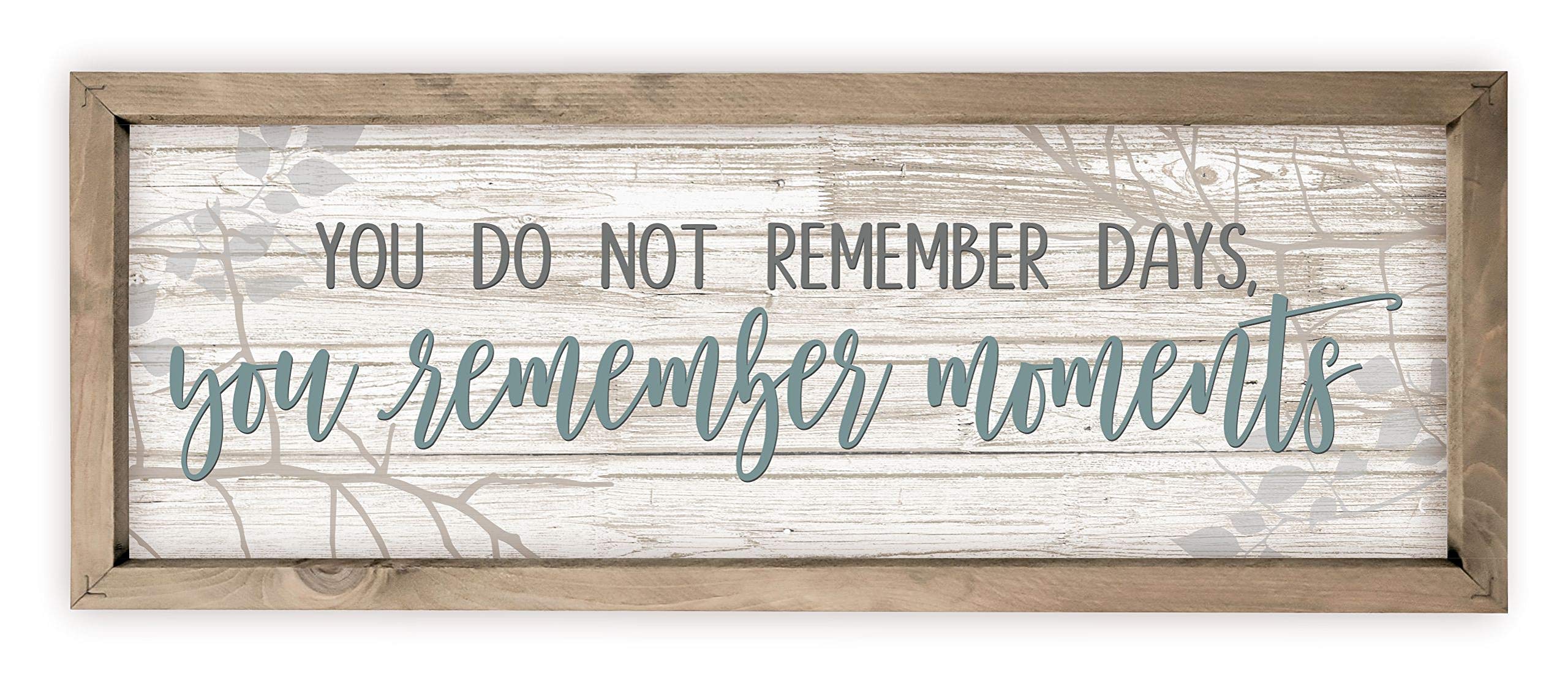 Amazon.com: You Do Not Remember Days You Remember Moments White Rustic ...