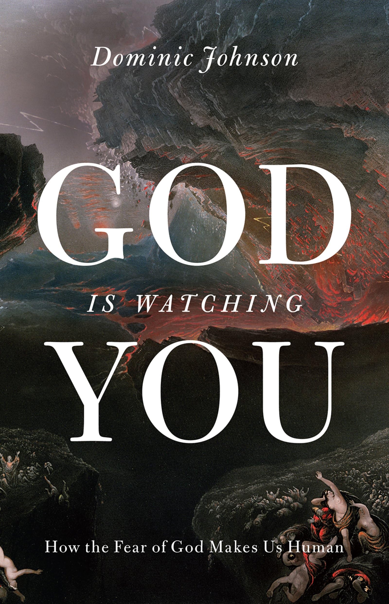 Amazon.com: God Is Watching You: How the Fear of God Makes Us Human ...