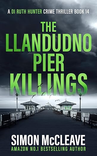 The Llandudno Pier Killings : A Snowdonia Murder Mystery (A DI Ruth ...