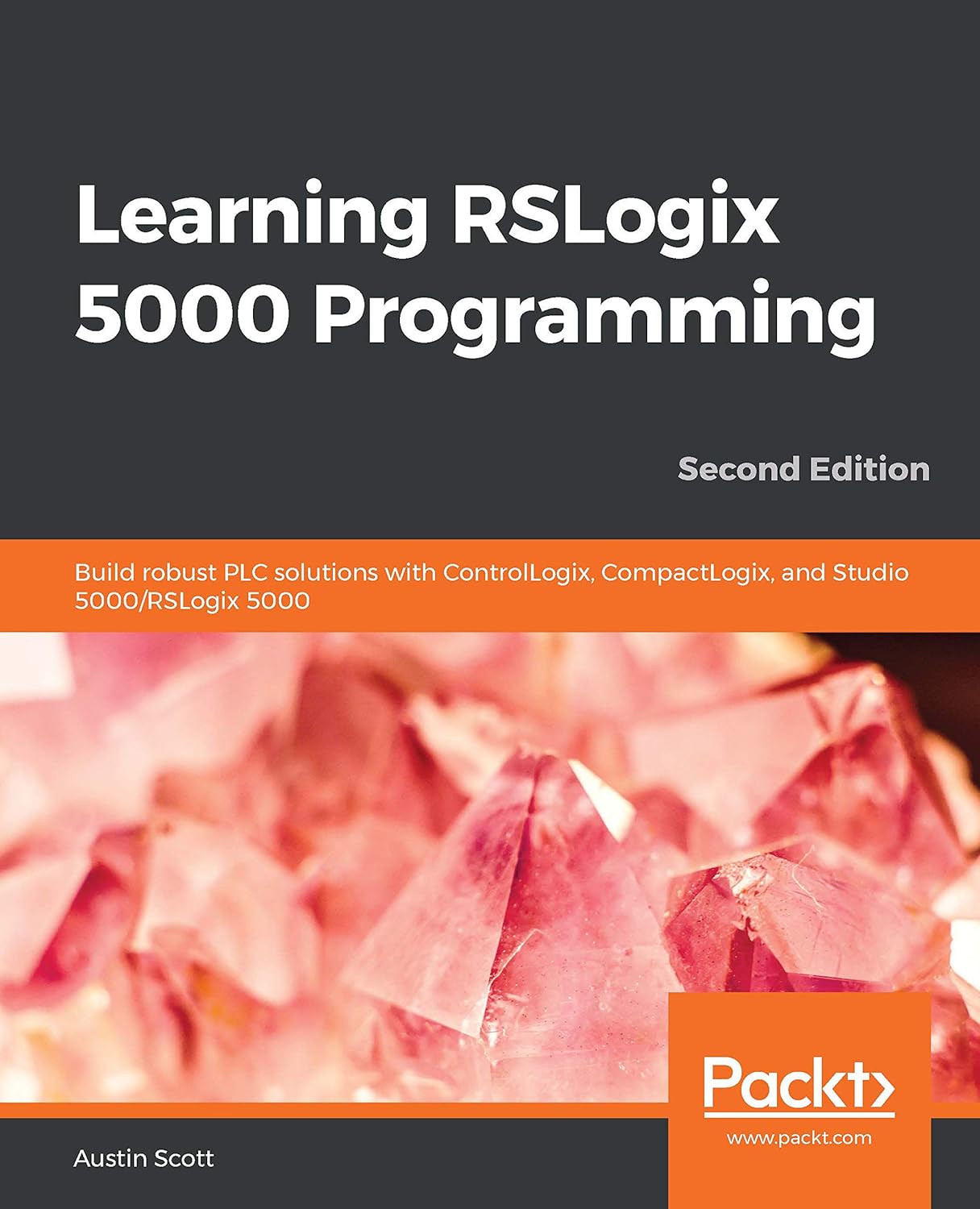 Learning RSLogix 5000 Programming: Build robust PLC solutions with ...
