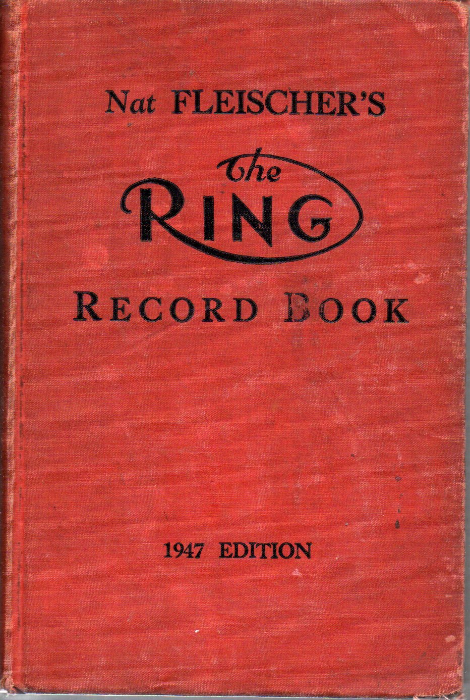 All-Time Ring Record Book. 1947 Edition: Fleischer, Nat (edited by ...
