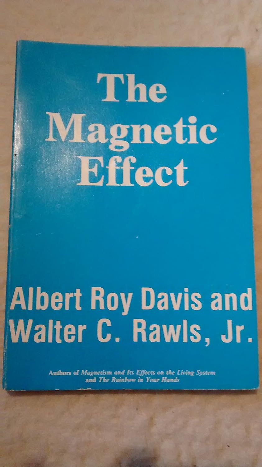 The Magnetic Effect: Albert Roy Davis; Walter C. Rawls, Jr.: Amazon.com ...