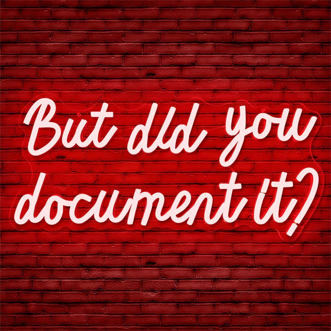 Amazon.com : But Did You Document It Neon Sign For Wall Decor Dimmable ...