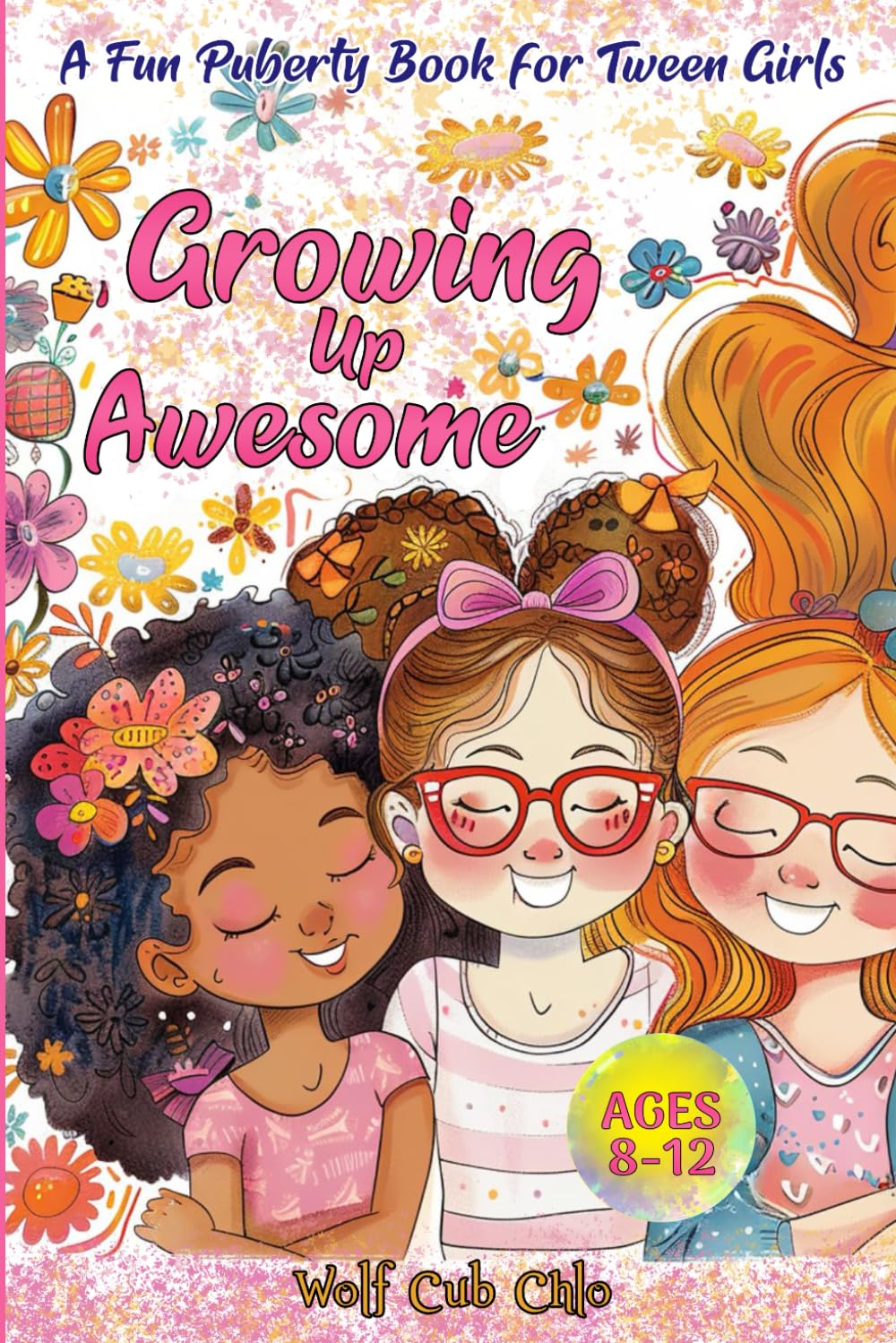 Amazon.com: Growing Up Awesome: A Fun Puberty Book for Tween Girls 8-12 ...