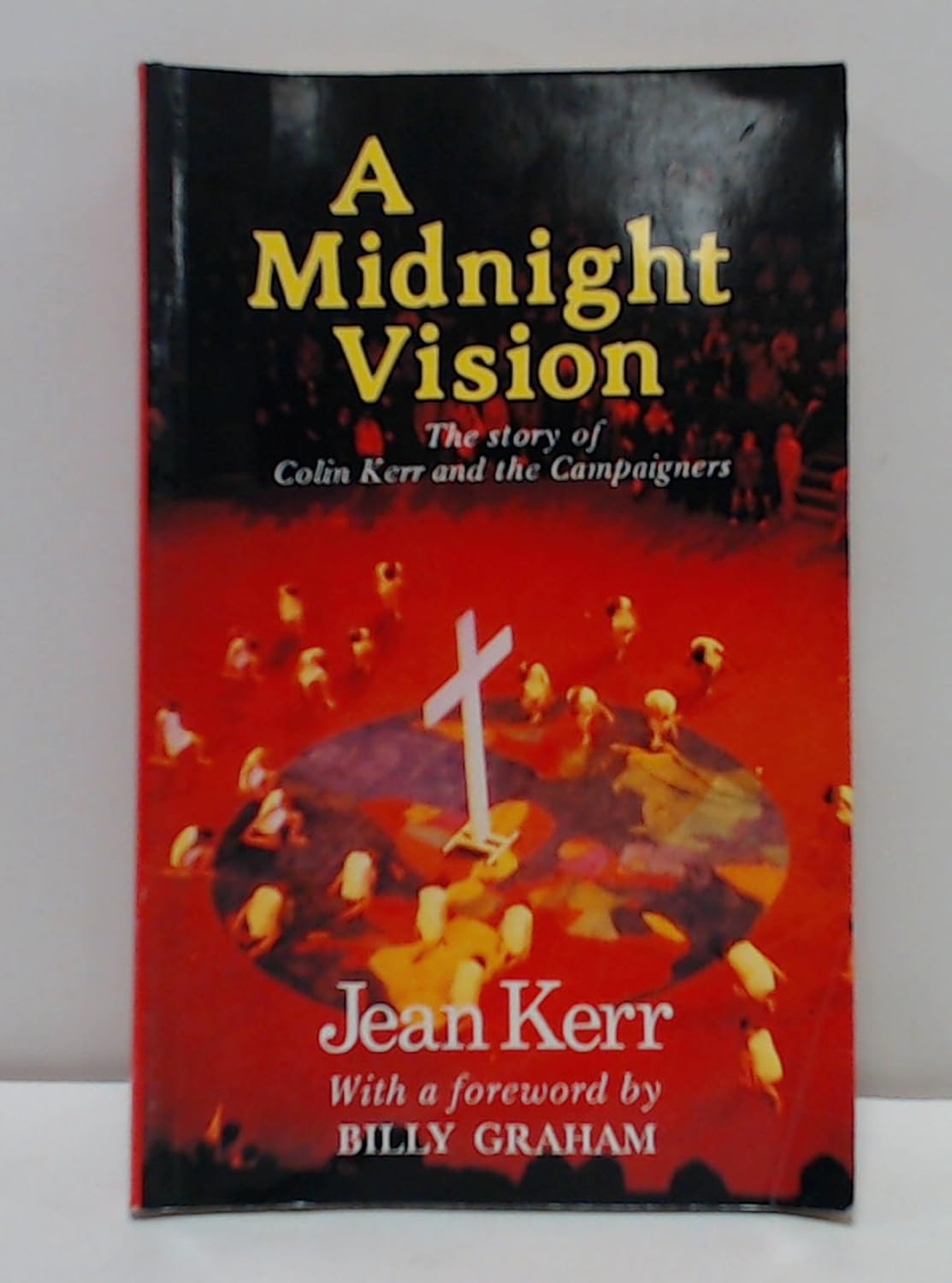 A Midnight Vision: The Story of Colin Kerr and the Campaigners: Kerr ...