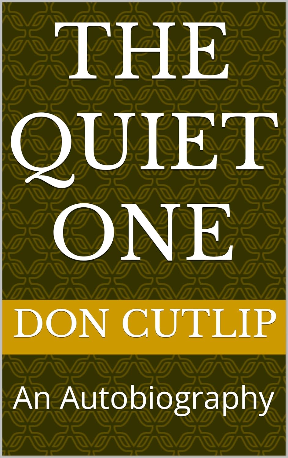 Amazon.com: The Quiet One: An Autobiography eBook : Cutlip, Don: Kindle ...