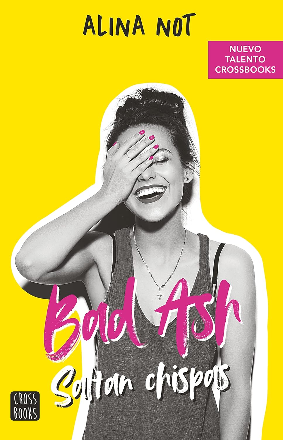 Bad Ash 1. Saltan chispas : Alina Not: Amazon.com.mx: Libros