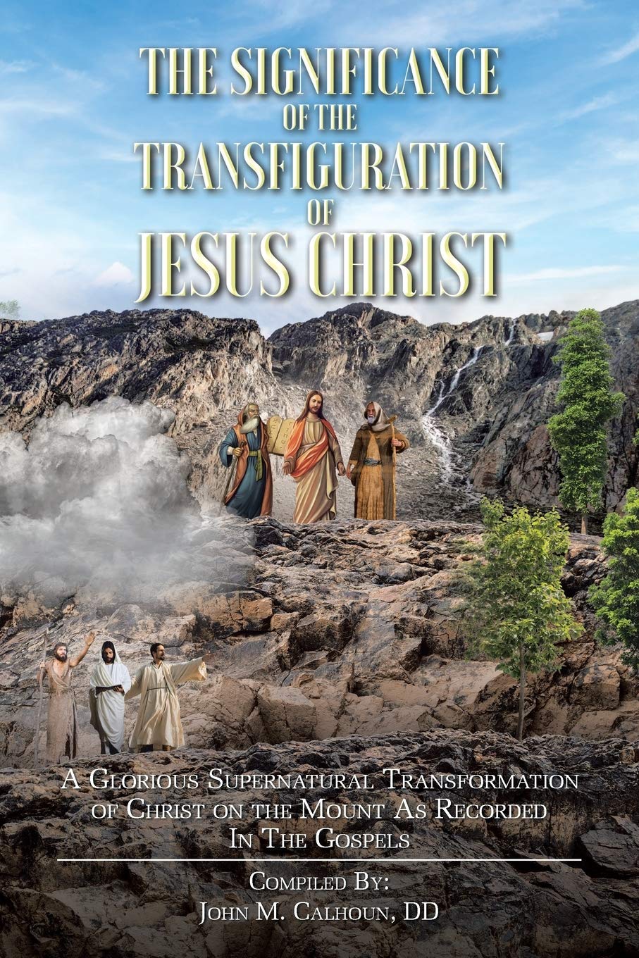 Buy The Significance of the Transfiguration of Jesus Christ: A Glorious ...