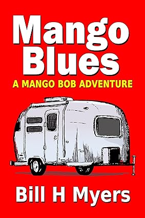 Amazon.com: Mango Blues: A Mango Bob Adventure eBook : Myers, Bill H ...