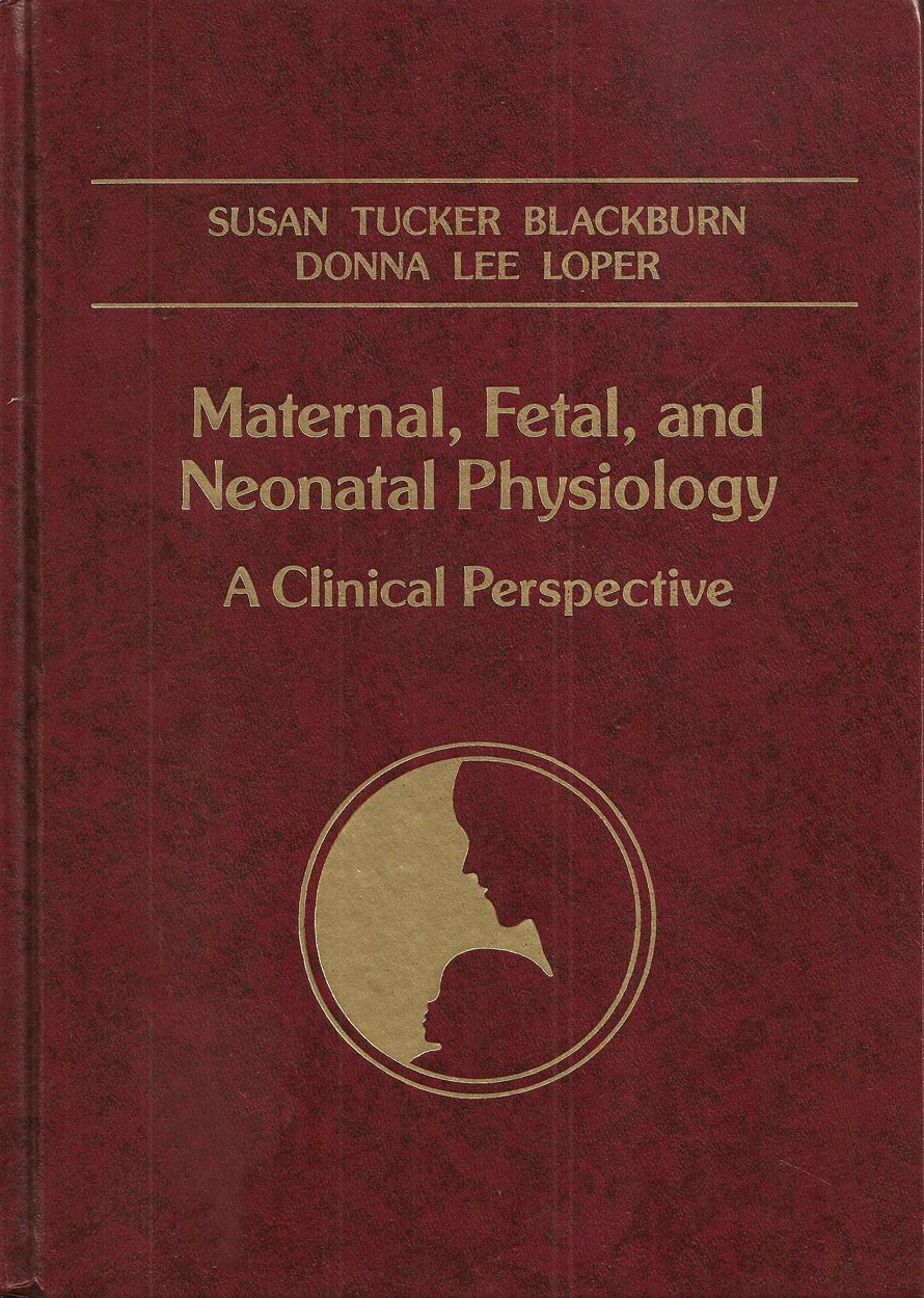 Maternal, Fetal, and Neonatal Physiology: A Clinical Perspective ...
