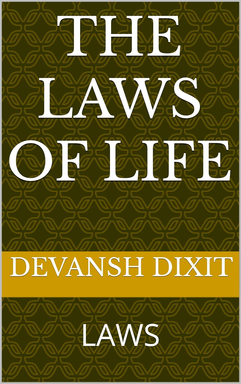 The laws of Life: LAWS eBook : Dixit, Devansh , Dixit, Devansh : Amazon.in: Kindle Store