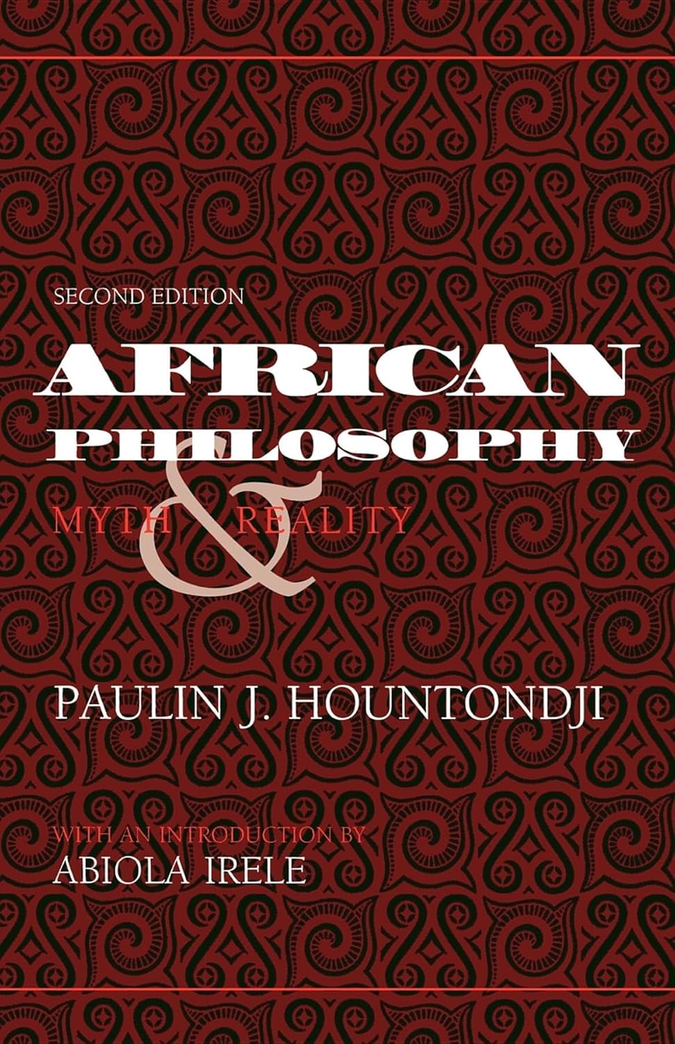 African Philosophy, Second Edition: Myth and Reality (African Systems ...