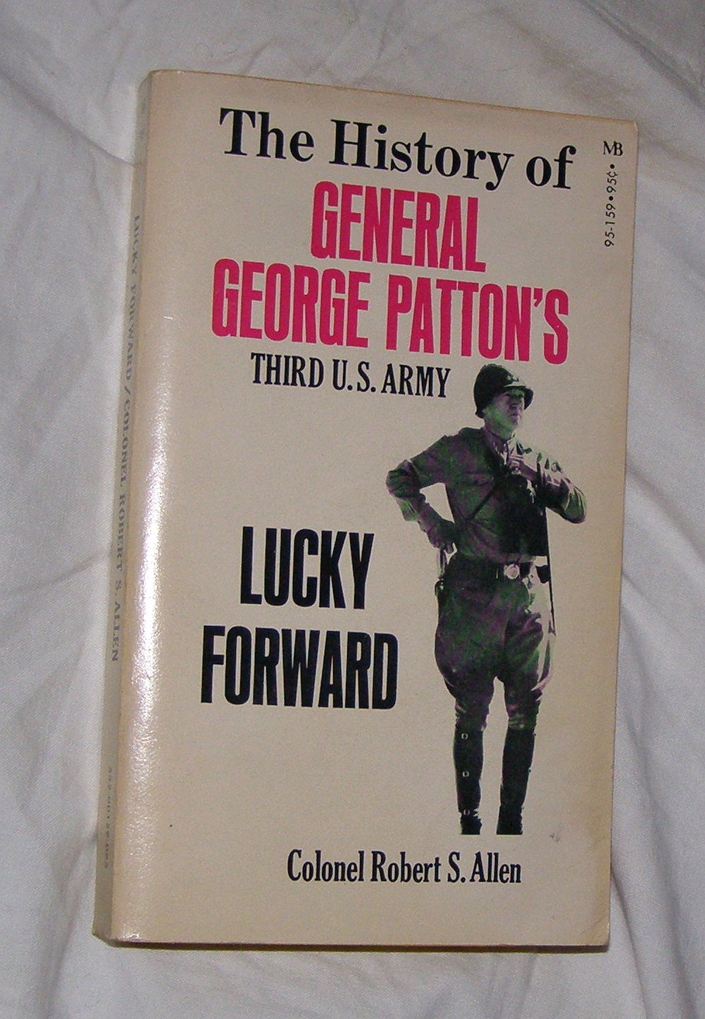 Lucky forward, the history of Patton's Third U.S. Army.: Allen, Colonel ...