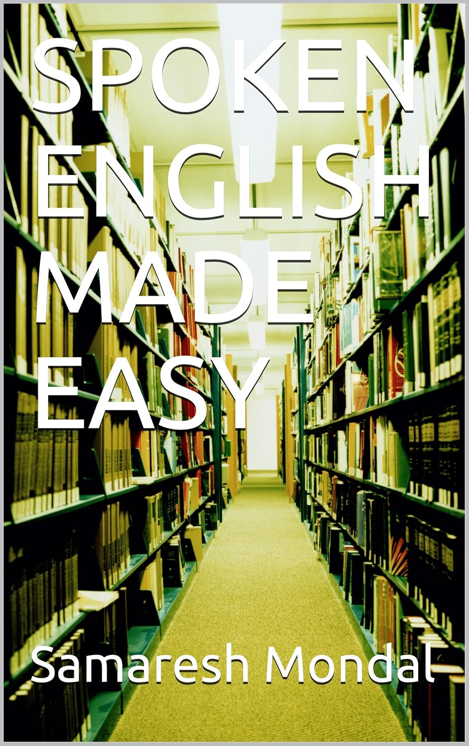 SPOKEN ENGLISH MADE EASY eBook : Mondal, Samaresh: Amazon.in: Kindle Store