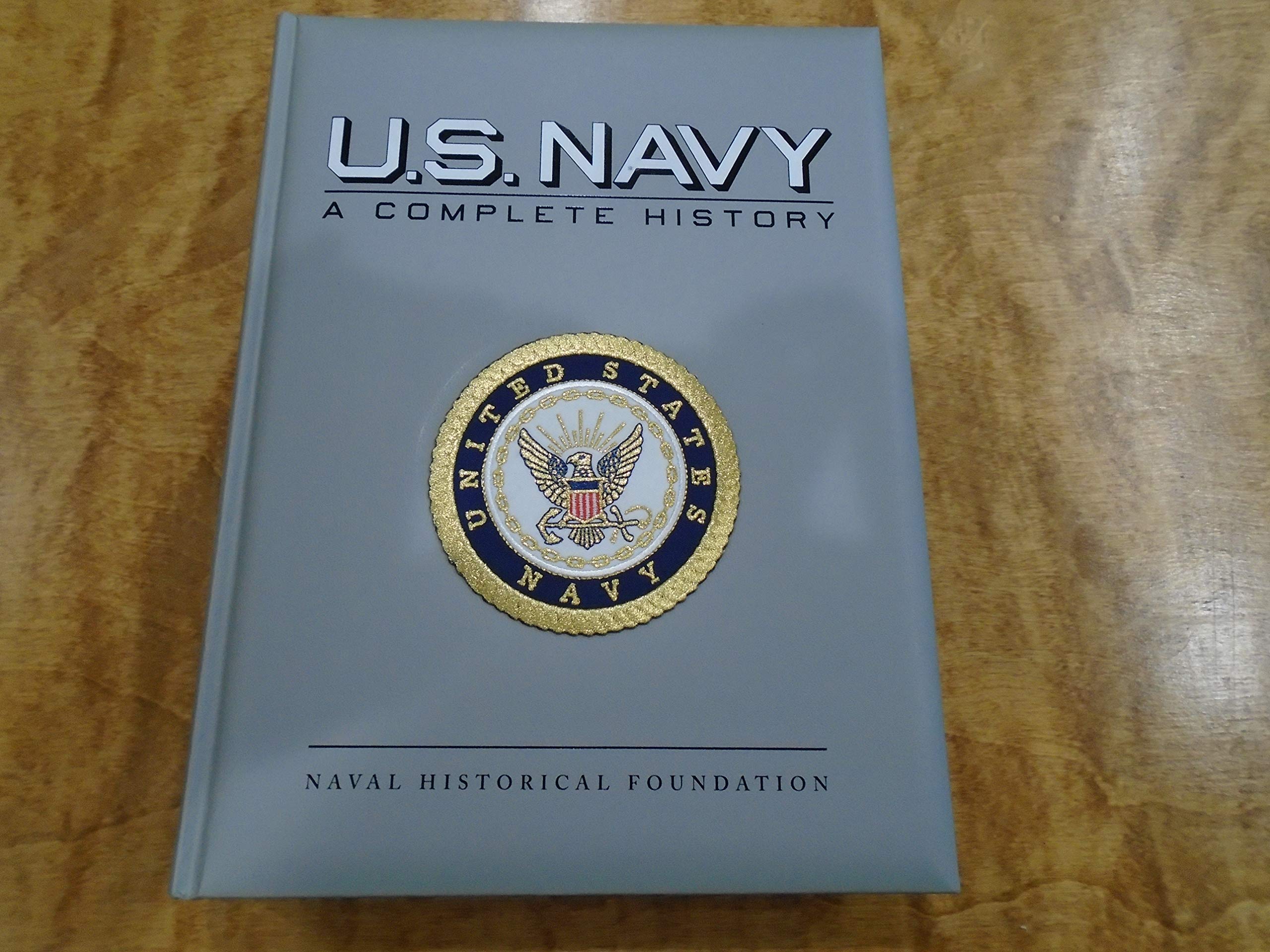 U.S. Navy, a Complete History (U.S. Military Series): Goodspeed, M ...