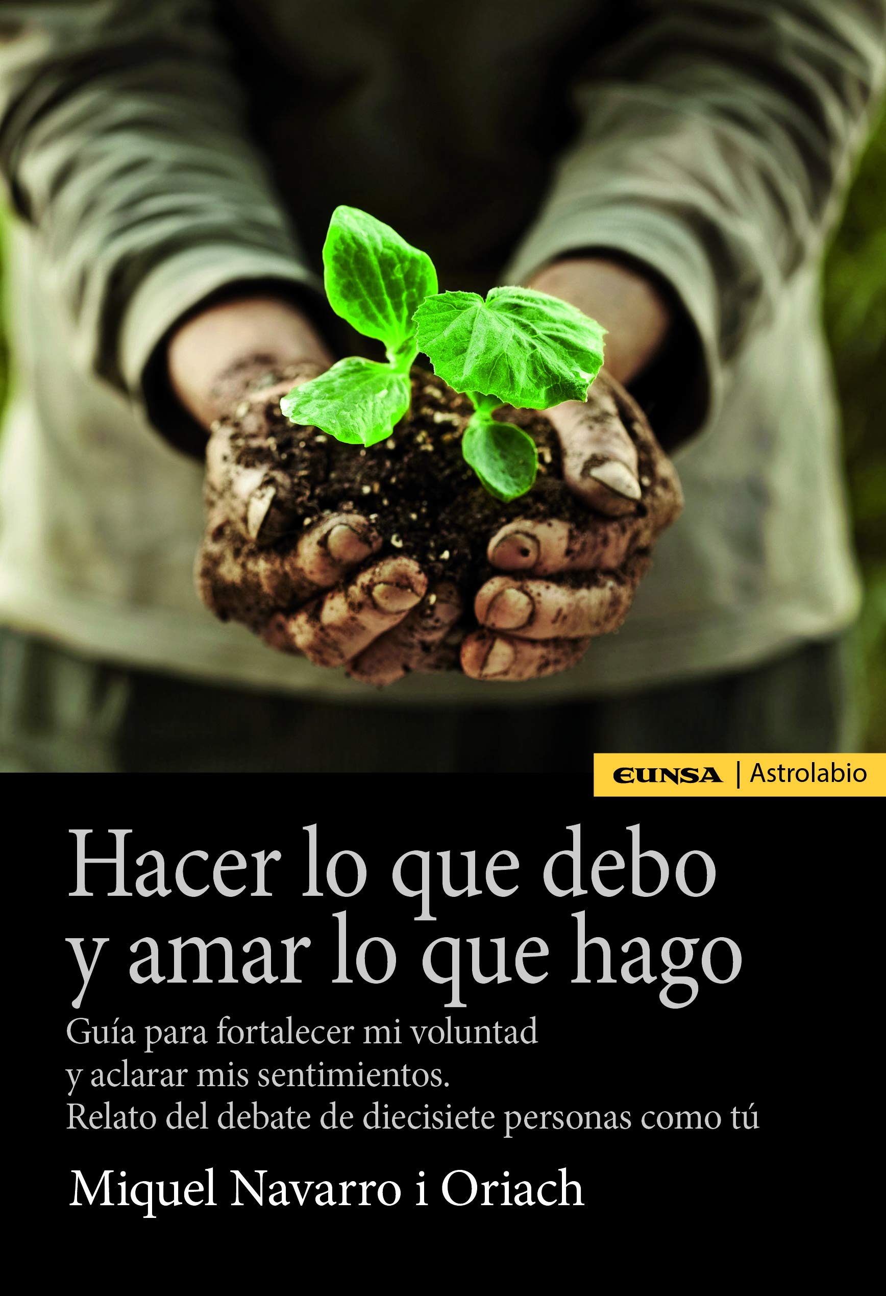 Buy Hacer lo que debo y amar lo que hago: Guía para fortalecer mi ...