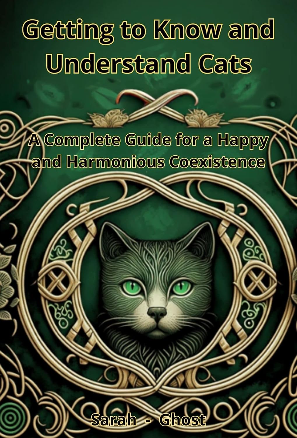 Getting to Know and Understand Cats: A Complete Guide for a Happy and ...