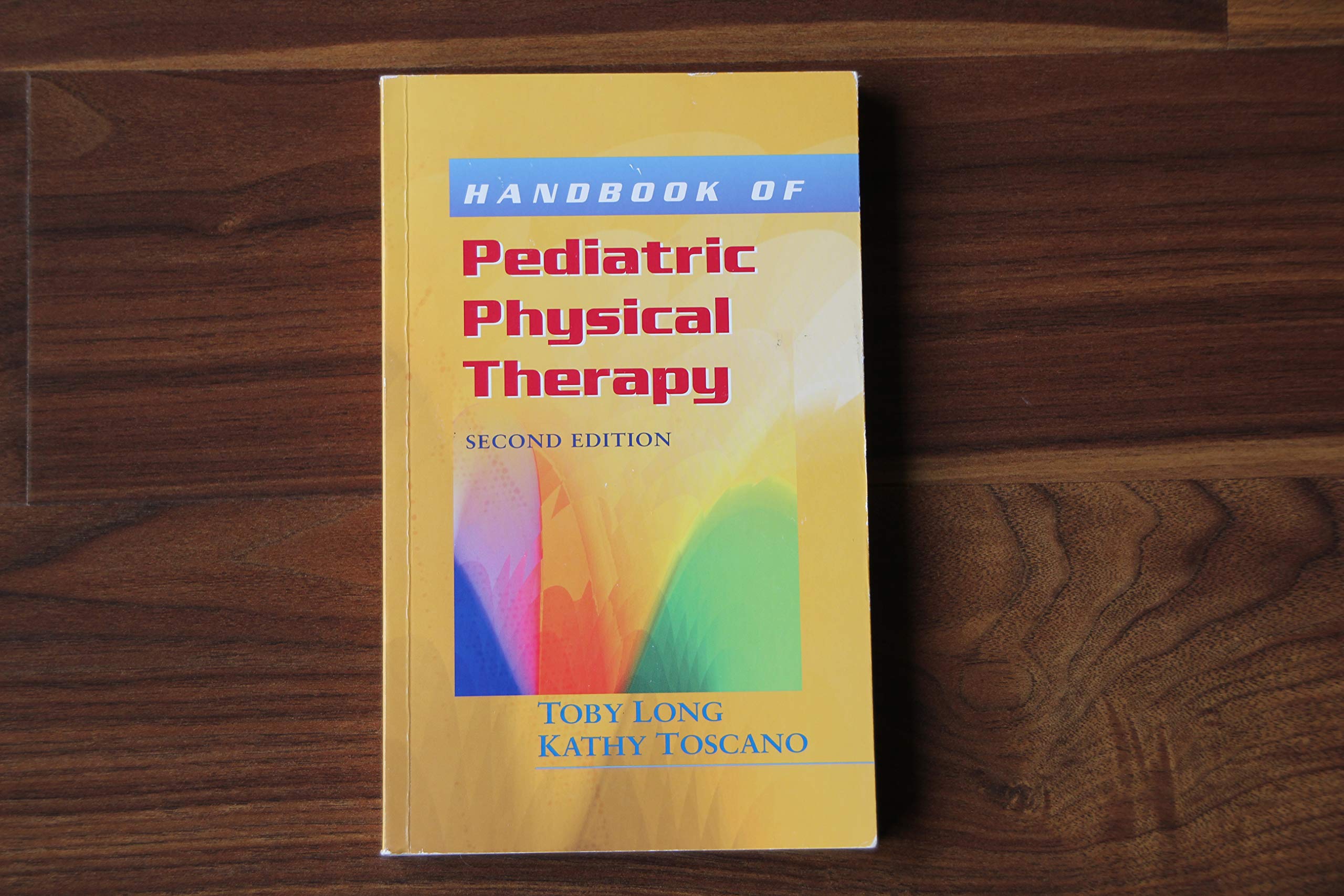 Handbook of Pediatric Physical Therapy (Long, Handbook of Pediatric ...