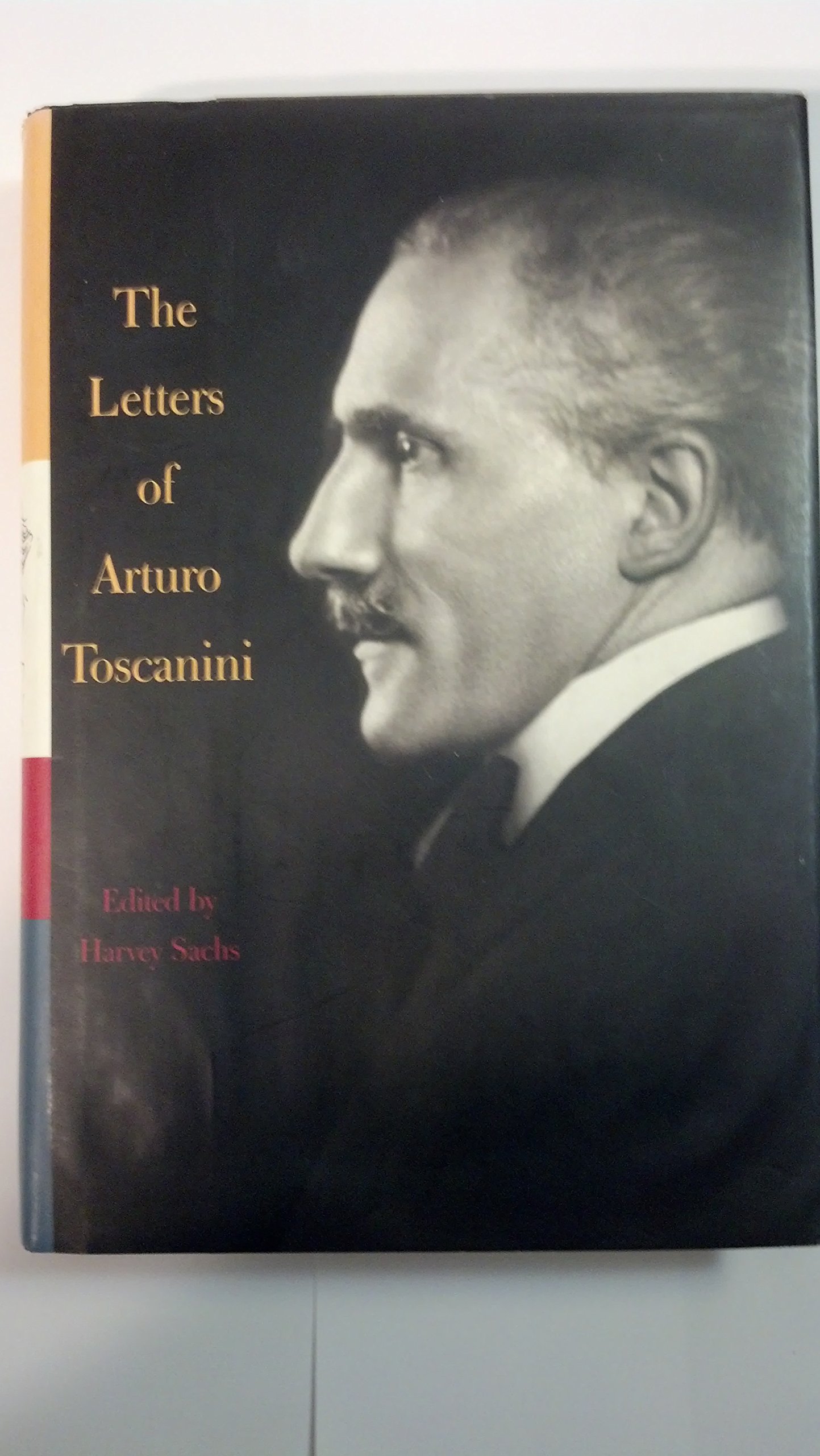 The Letters of Arturo Toscanini: Sachs, Harvey: 9780375404054: Amazon ...