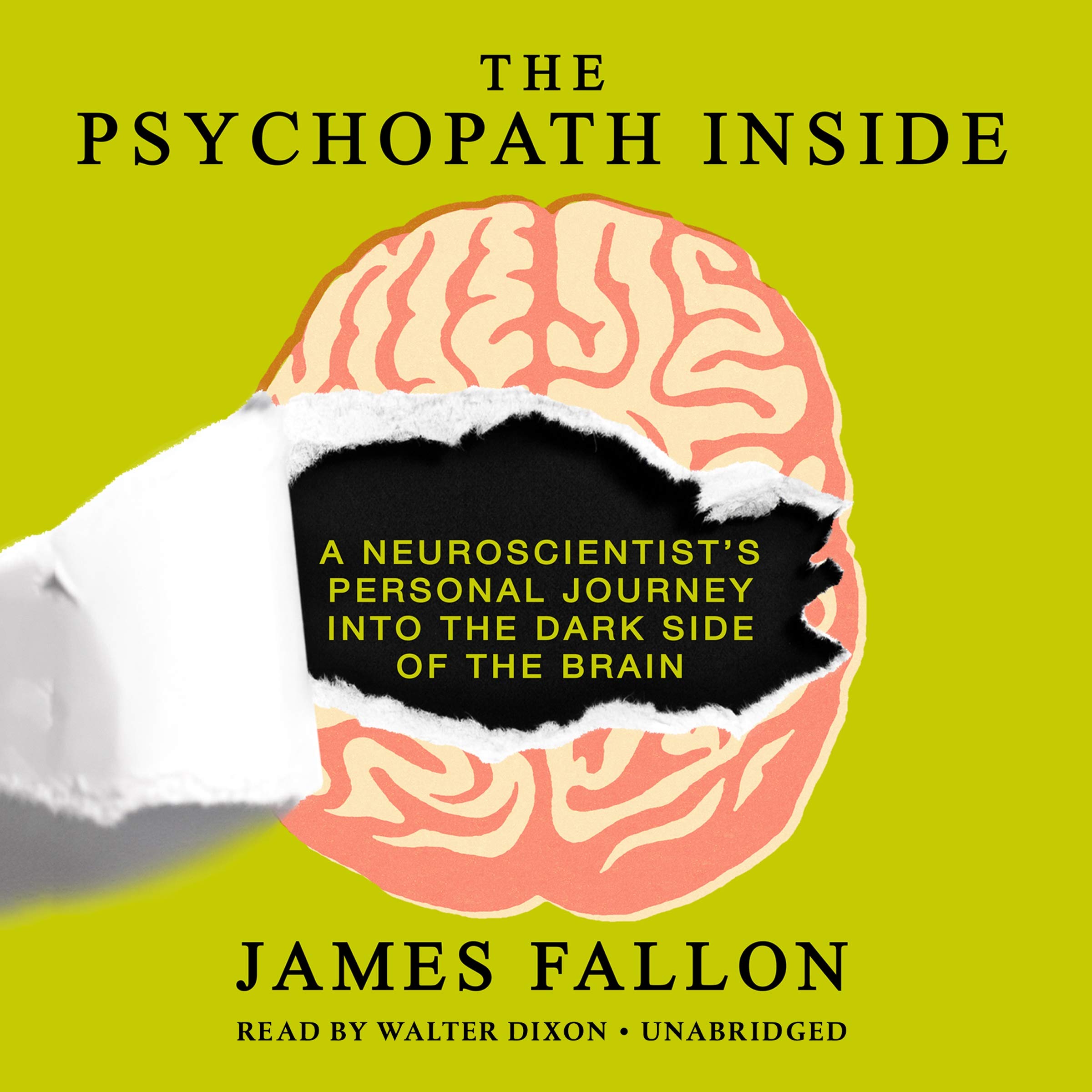 The Psychopath Inside: A Neuroscientist's Personal Journey into the ...