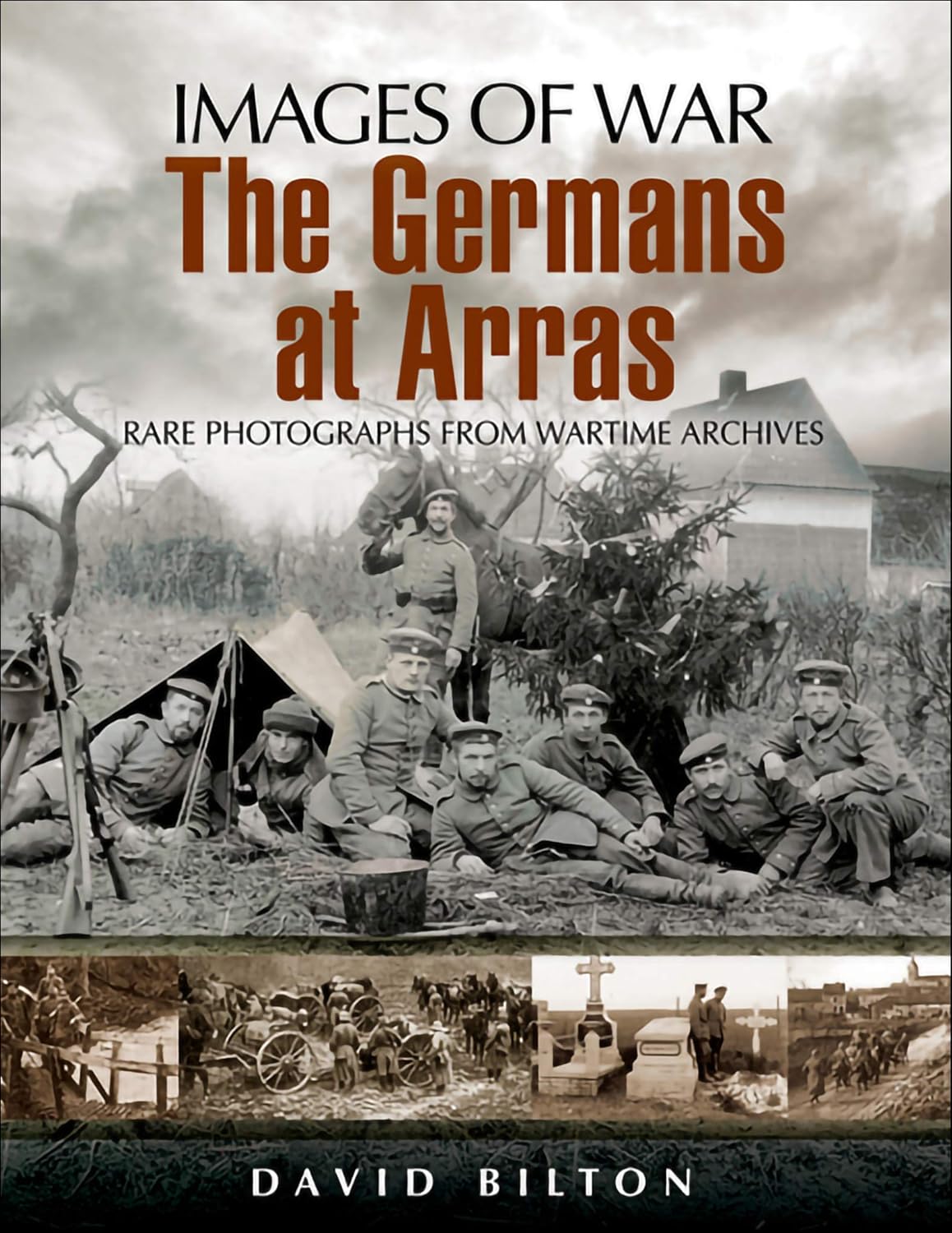 Amazon.com: The Germans at Arras (Images of War) eBook : Bilton, David ...