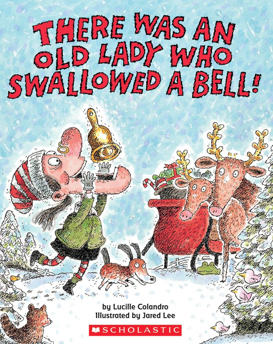 There Was an Old Lady Who Swallowed a Bell!: Lucille Colandro, Jared ...