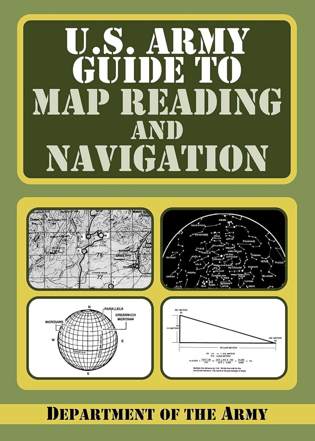 U.S. Army Guide to Map Reading and Navigation: Department of the Army ...