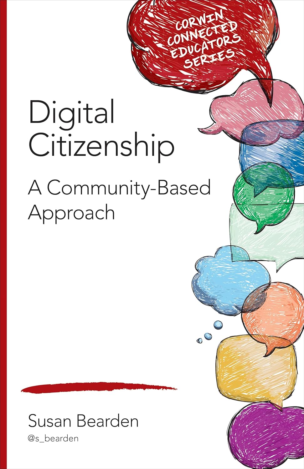 Digital Citizenship: A Community-Based Approach (Corwin Connected ...