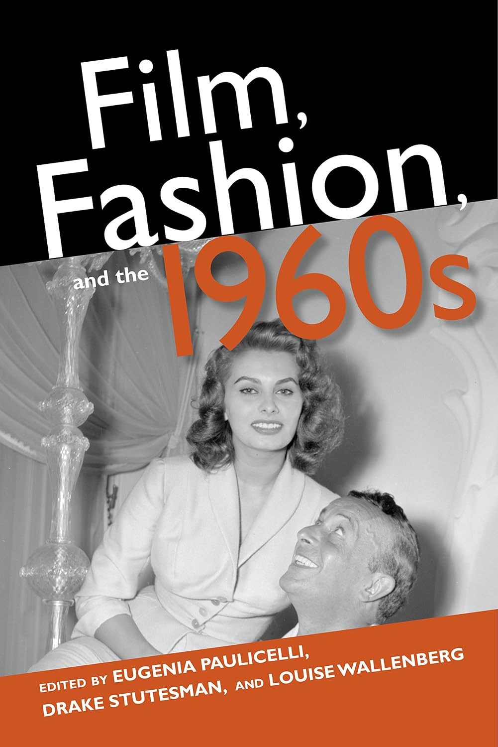 Film, Fashion, and the 1960s: Paulicelli, Eugenia, Stutesman, Drake ...