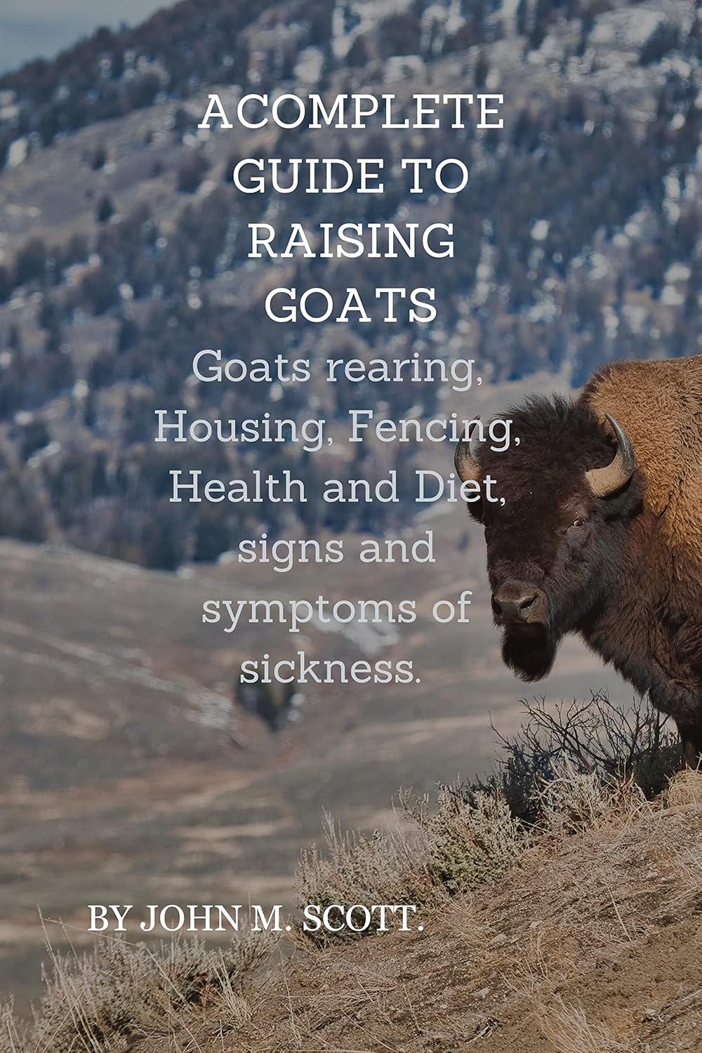 Amazon.com: A complete guide to raising goats: Goats rearing, Housing ...