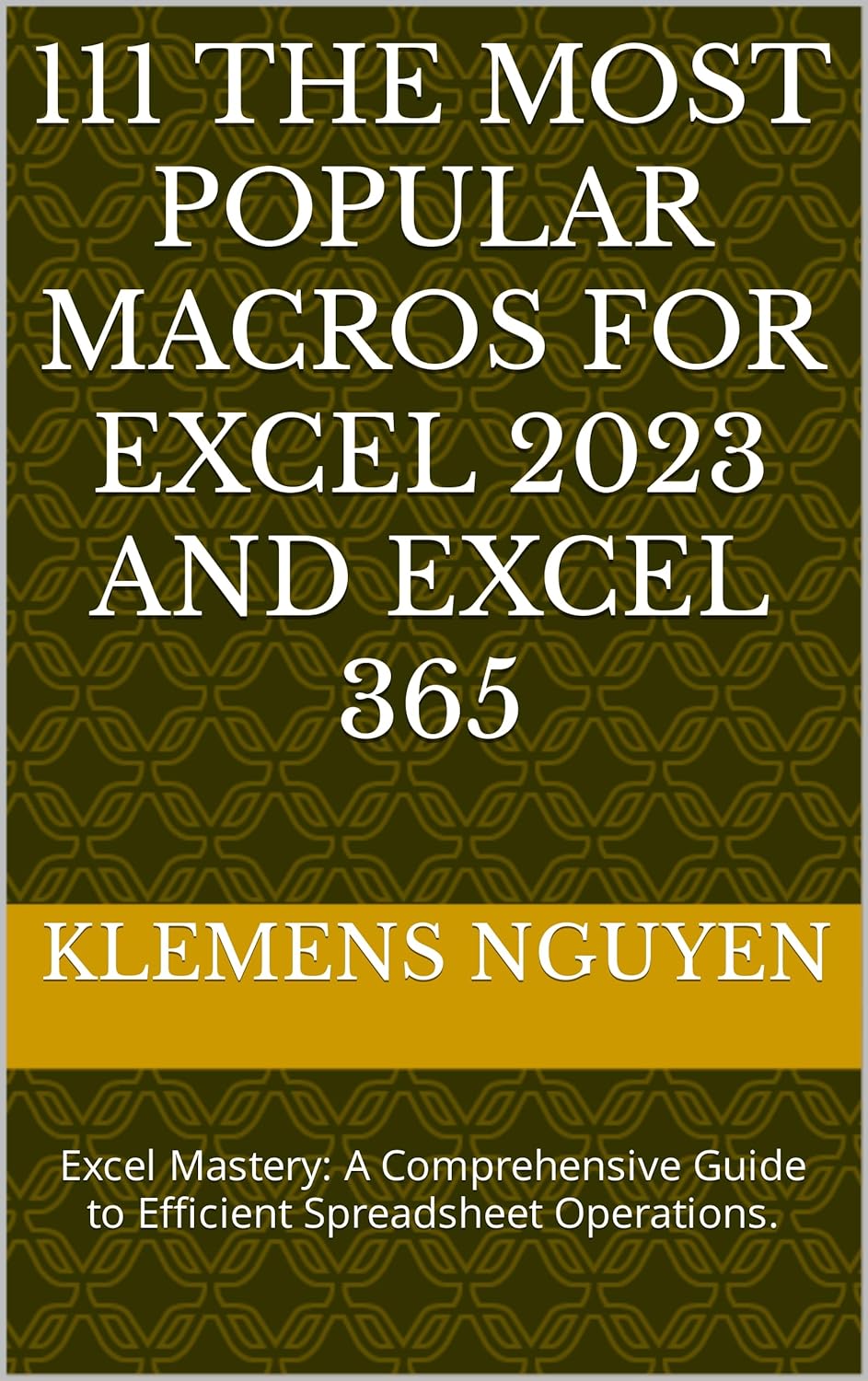 Amazon.com: 111 The Most Popular Macros for Excel 2023 and Excel 365 ...