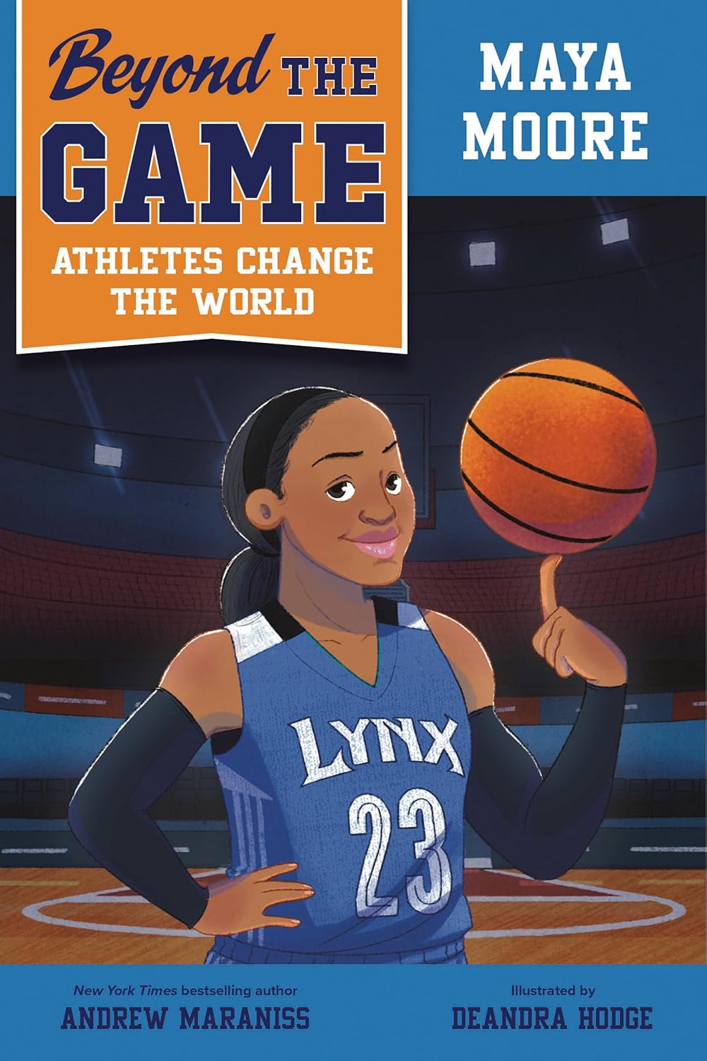 Beyond the Game: Maya Moore (Beyond the Game: Athletes Change the World ...