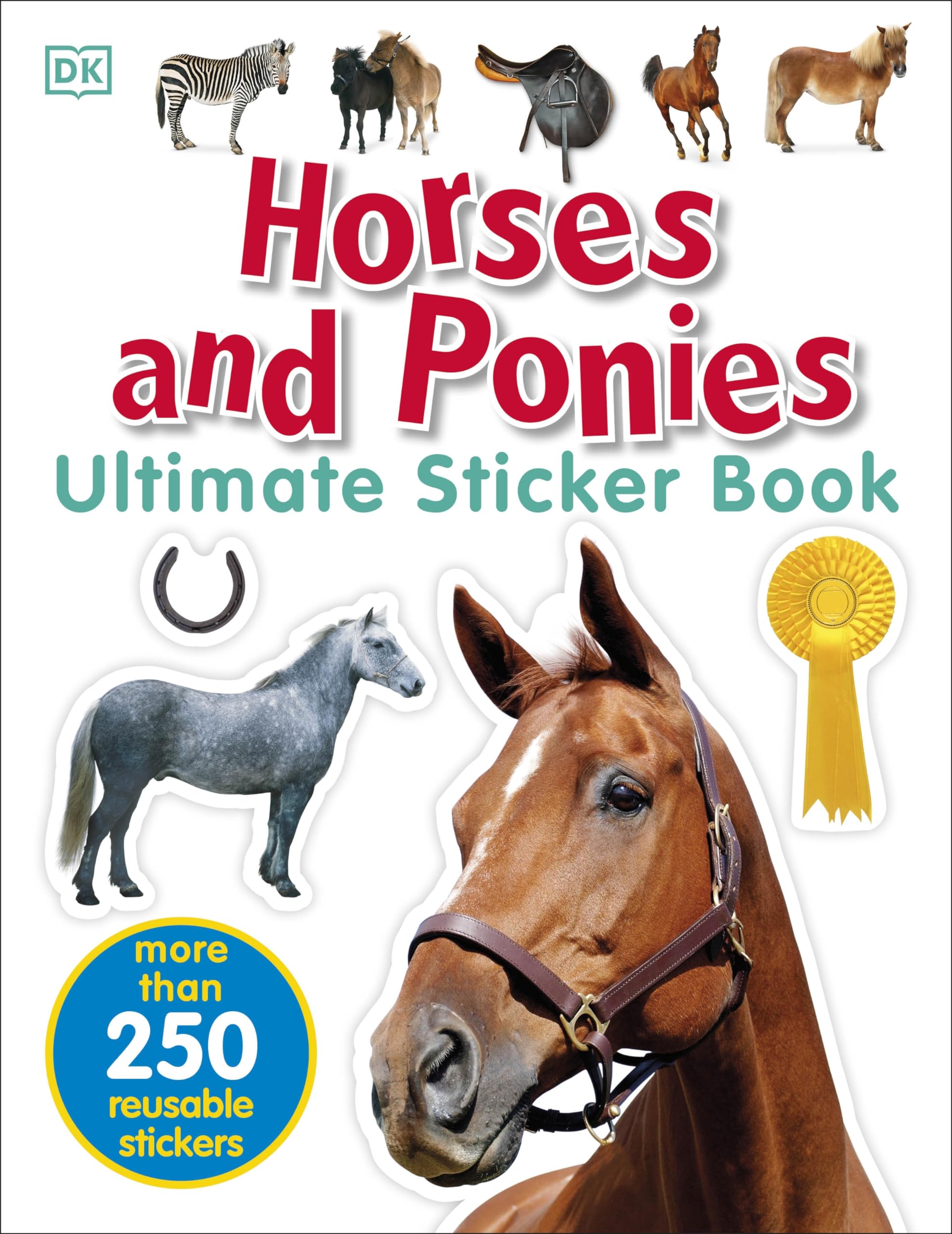 Ultimate Sticker Book: Horses and Ponies: More Than 250 Reusable ...