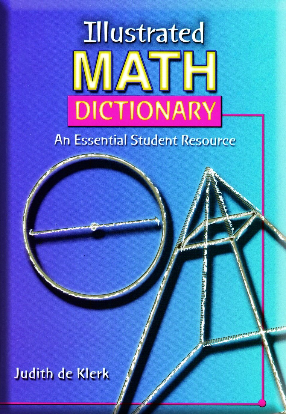 Illustrated Math Dictionary: An Essential Student Resource: De Klerk ...