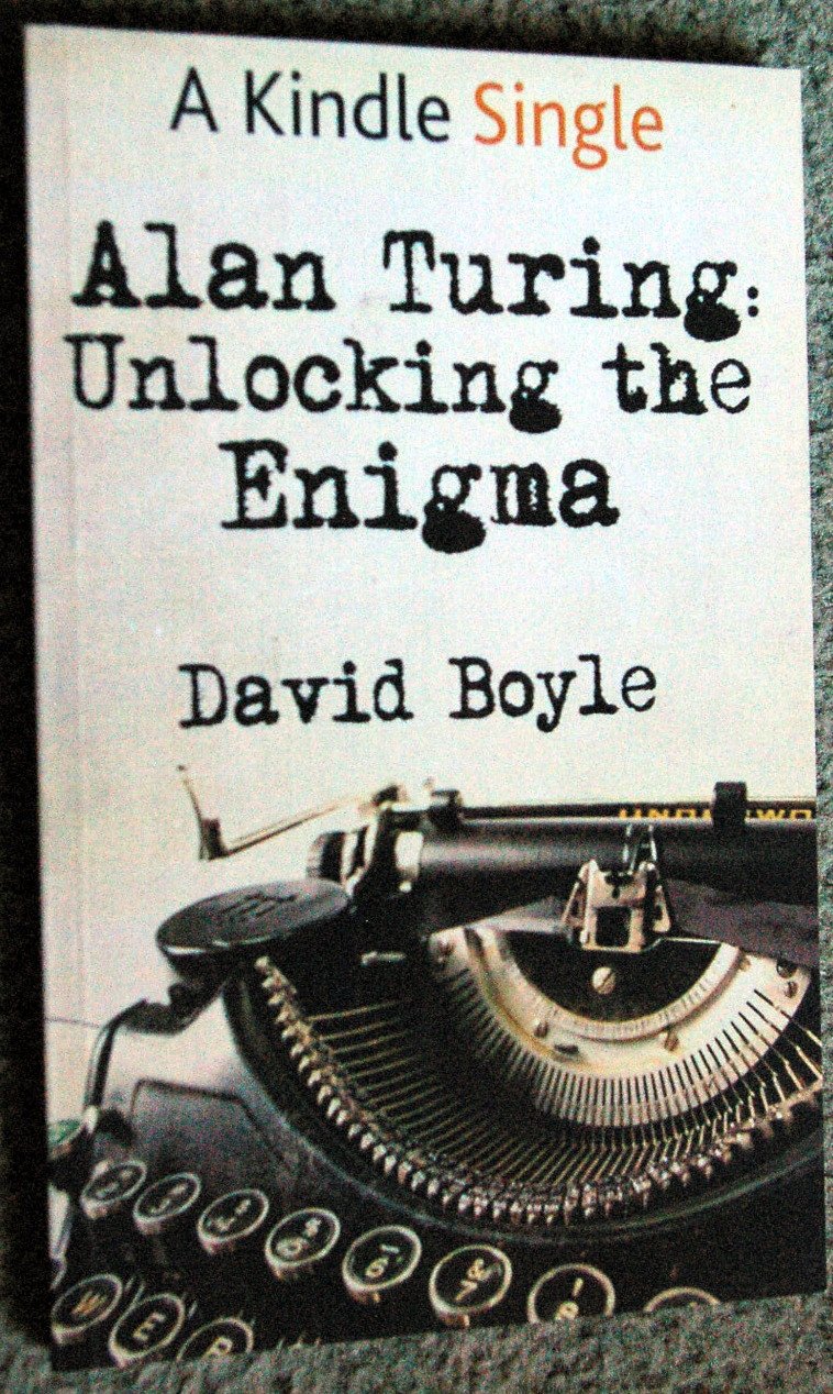 Alan Turing: Unlocking the Enigma: Boyle, David: 9781500985370: Amazon ...