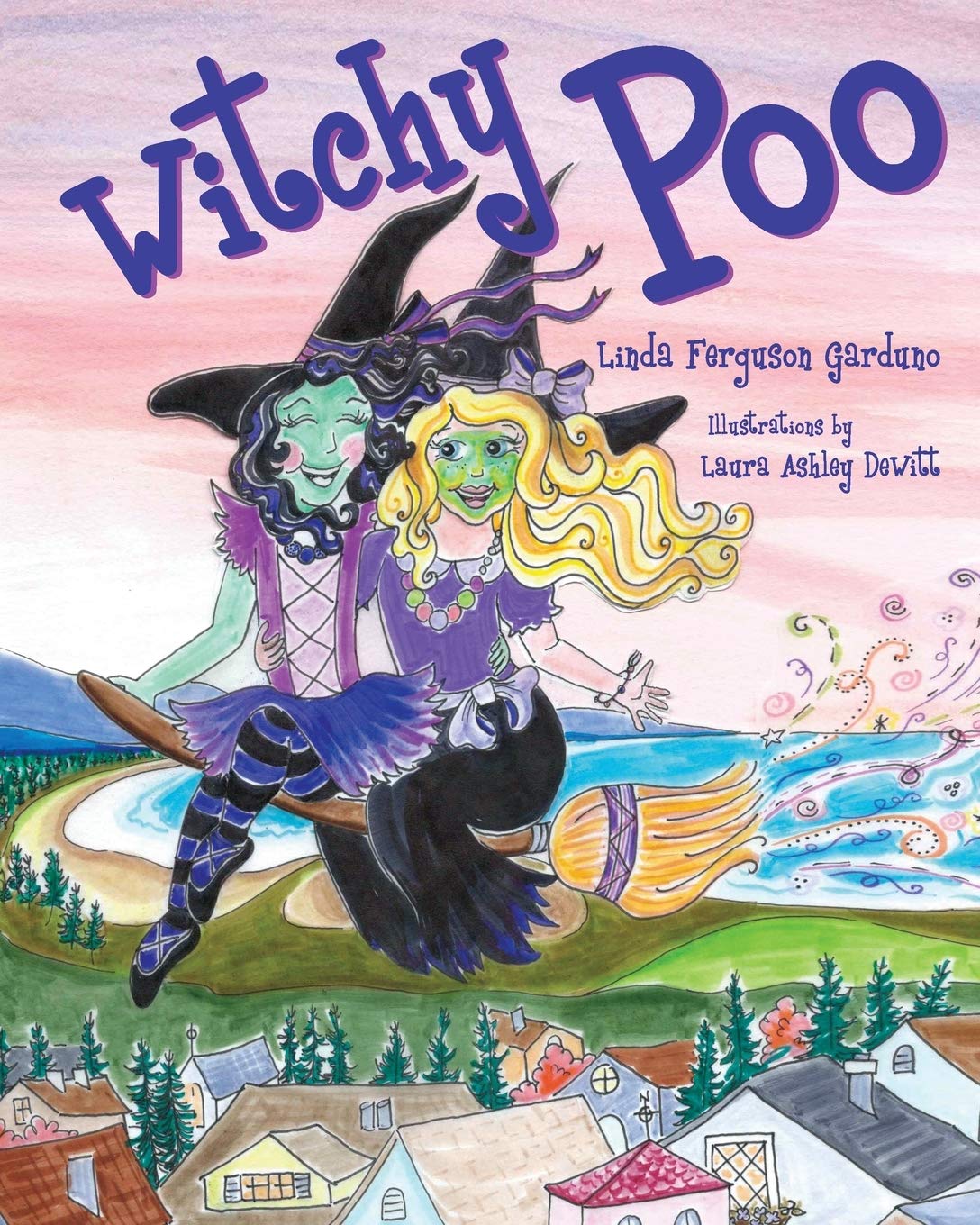 Witchy Poo: Linda Ferguson Garduno, Laura Ashley DeWitt: 9781612549293 ...