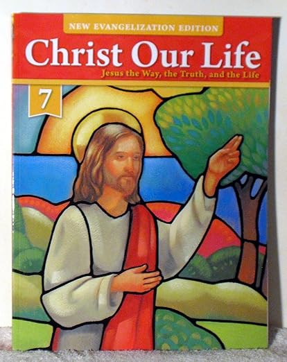 Christ Our Life Grade 7 New Evangelization Edition: Various ...