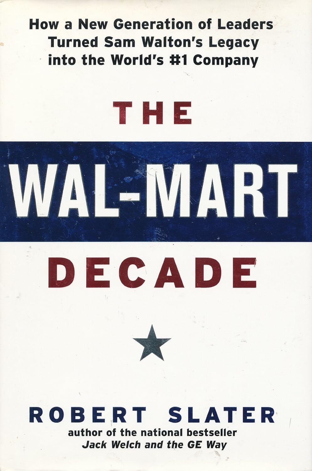The Wal-Mart Decade: How a New Generation of Leaders Turned Sam Walton ...