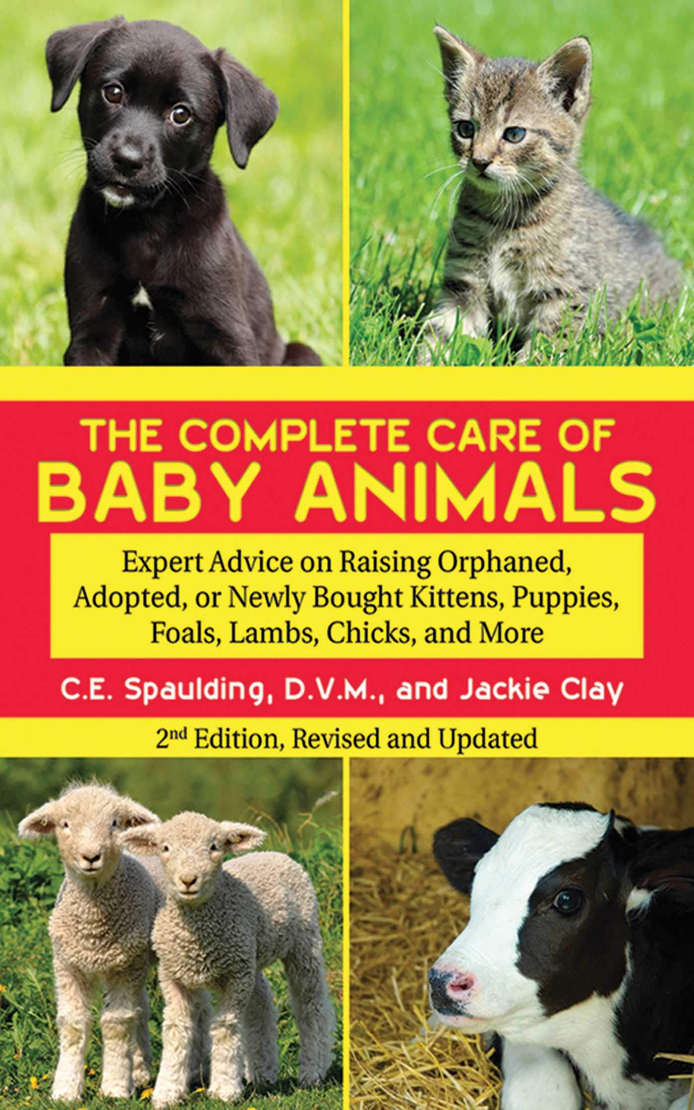 The Complete Care of Baby Animals: Expert Advice on Raising Orphaned ...