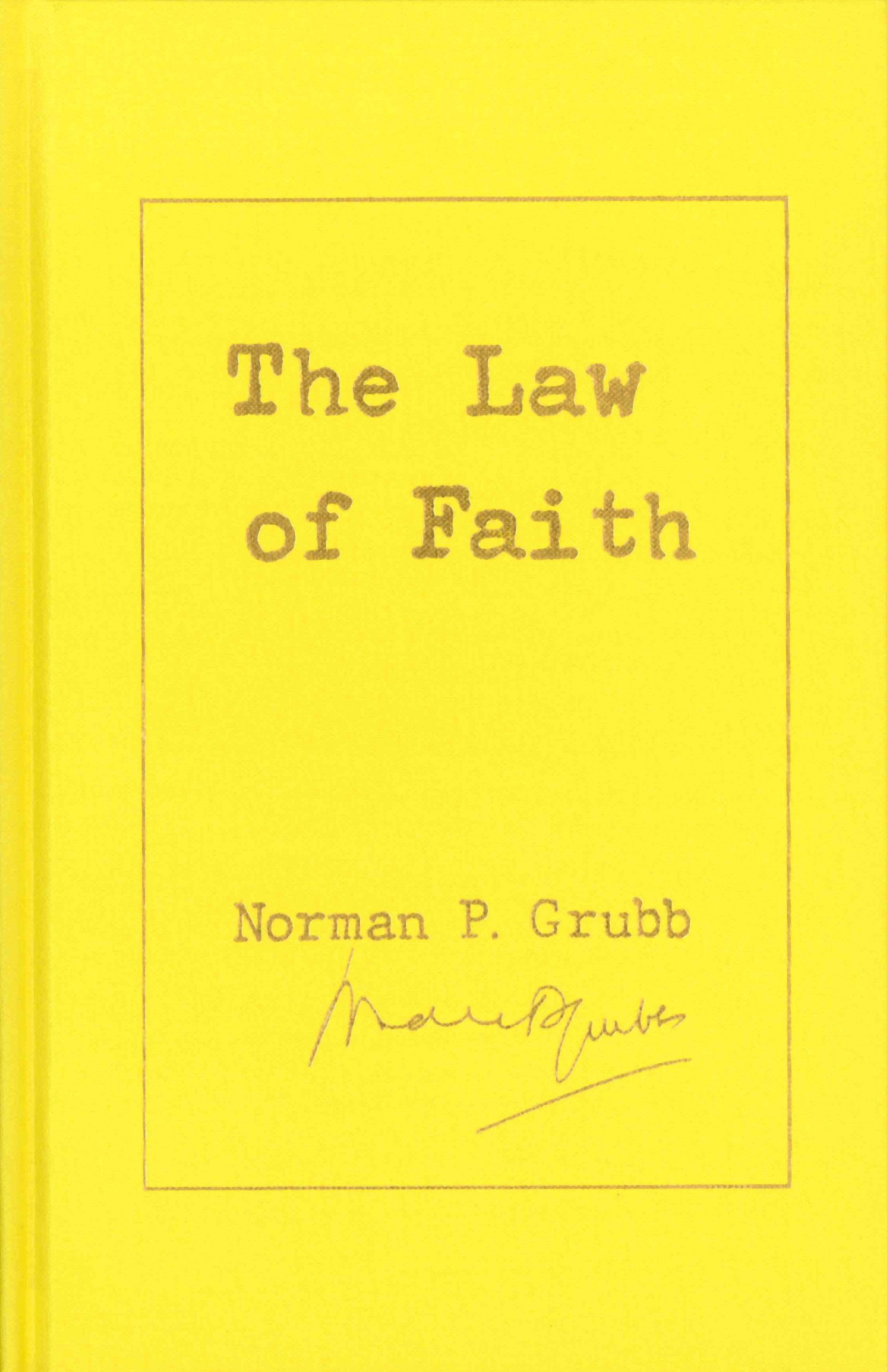 The Law of Faith: Grubb, Norman P.: 9780966295719: Amazon.com: Books