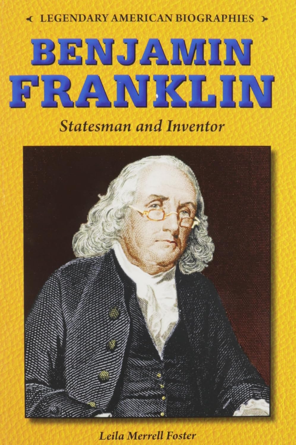 Buy Benjamin Franklin: Statesman and Inventor (Legendary American ...