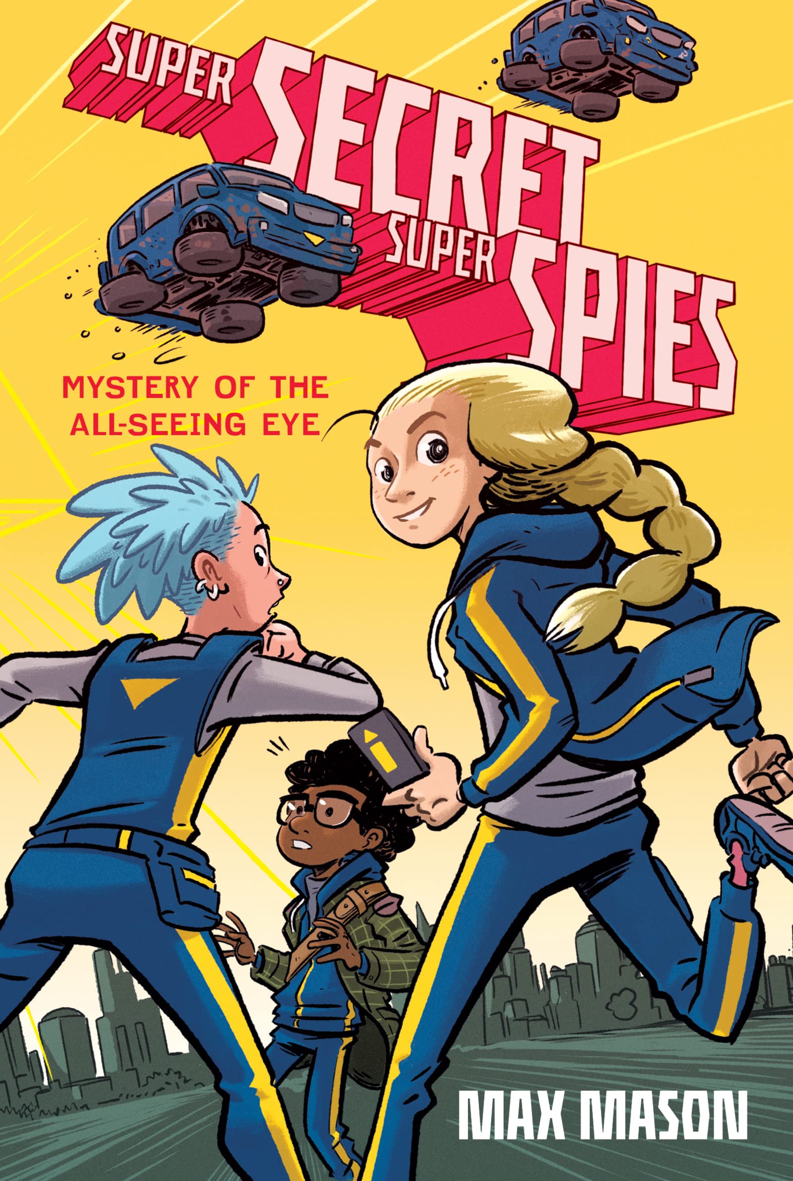 Super Secret Super Spies: Mystery of the All-Seeing Eye (Super Secret ...