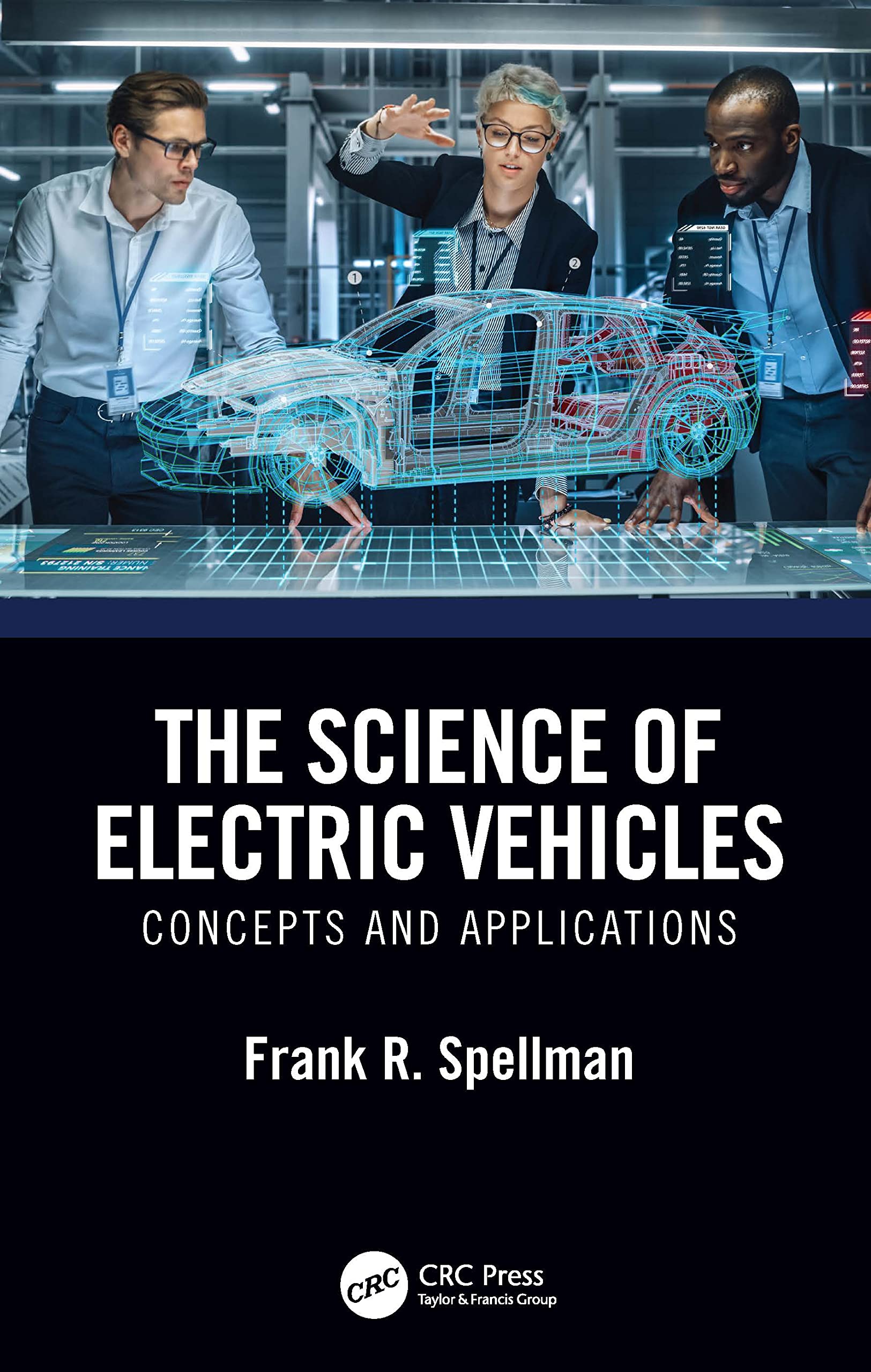 The Science of Electric Vehicles: Spellman, Frank R.: 9781032366289 ...