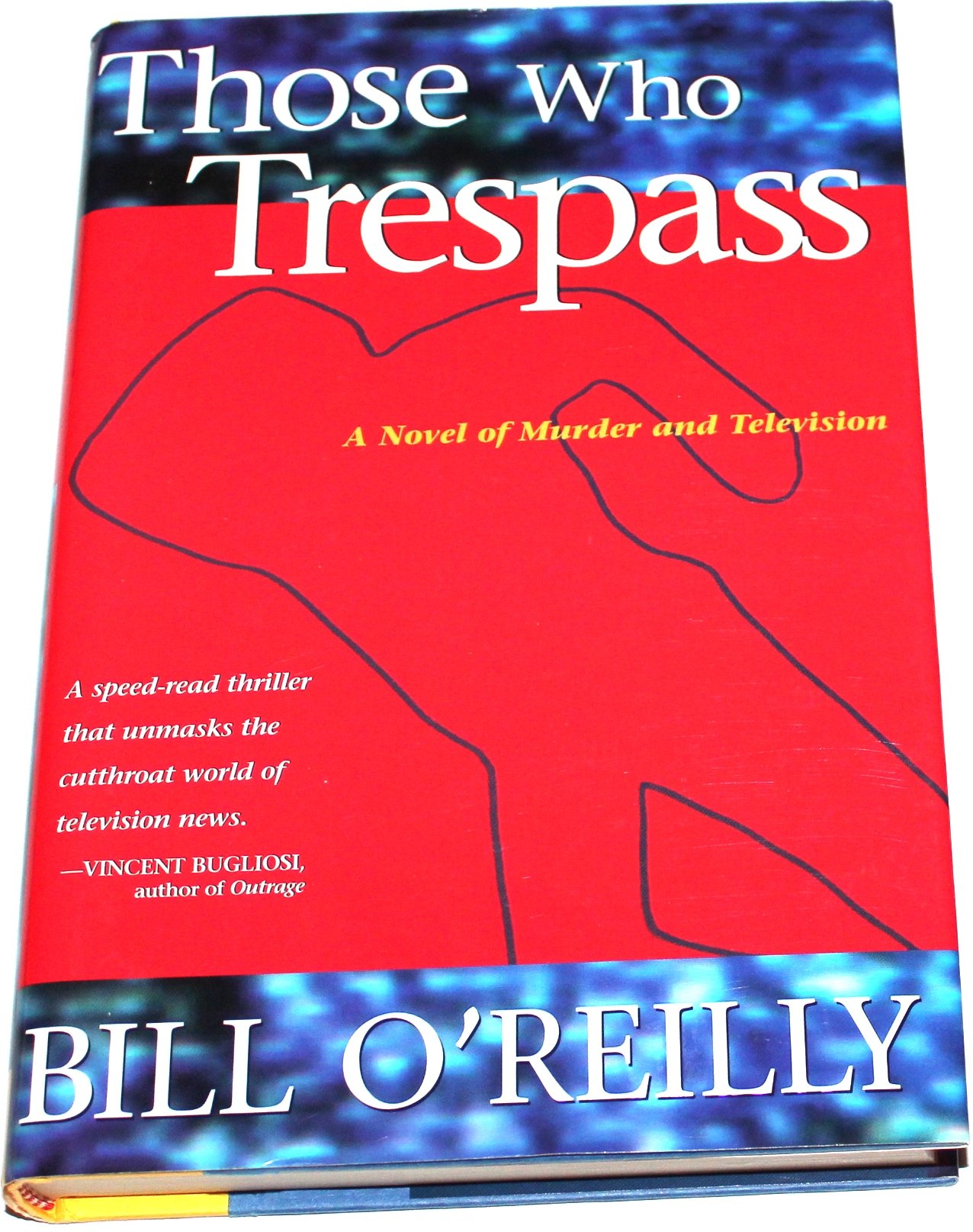 Those Who Trespass : A Novel of Murder and Television: O'Reilly, Bill ...