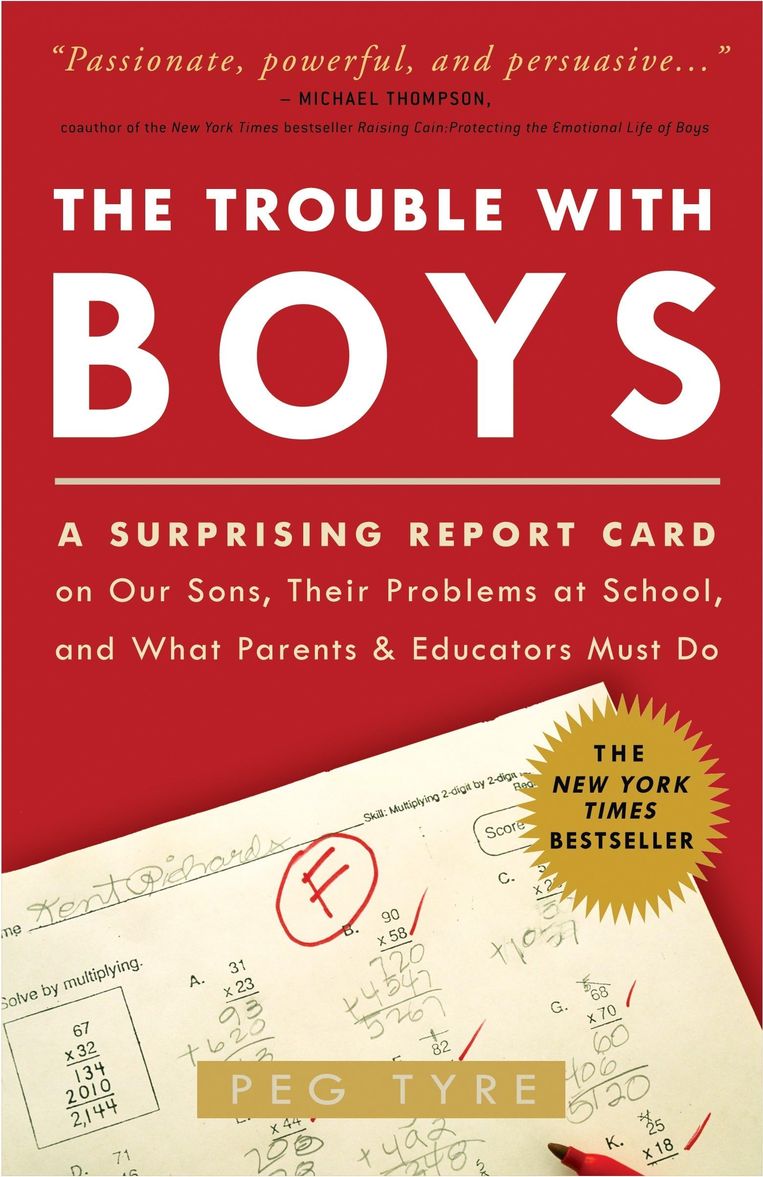 The Trouble with Boys: A Surprising Report Card on Our Sons, Their ...