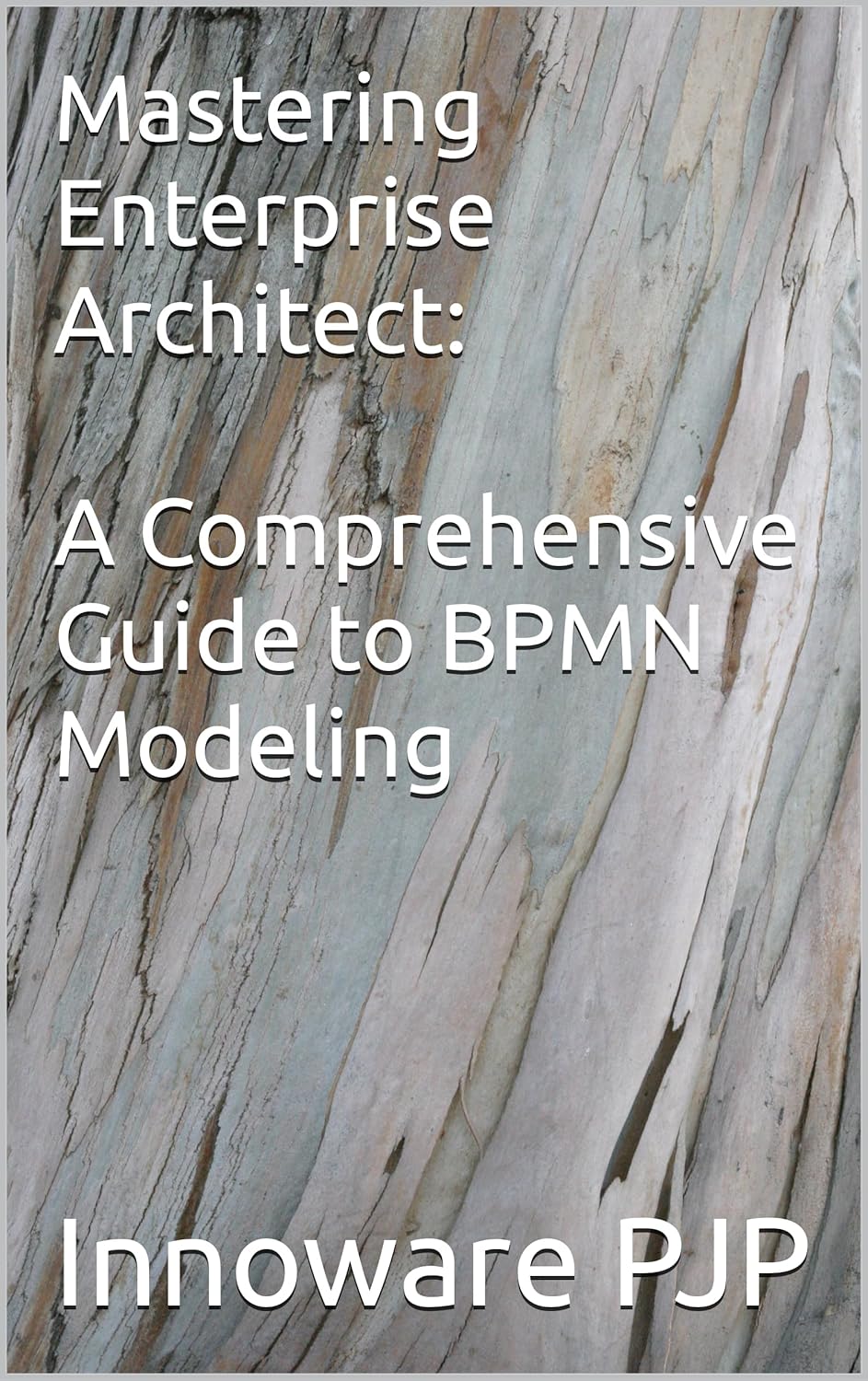 Amazon.com: Mastering Enterprise Architect: A Comprehensive Guide to BPMN Modeling eBook : PJP ...