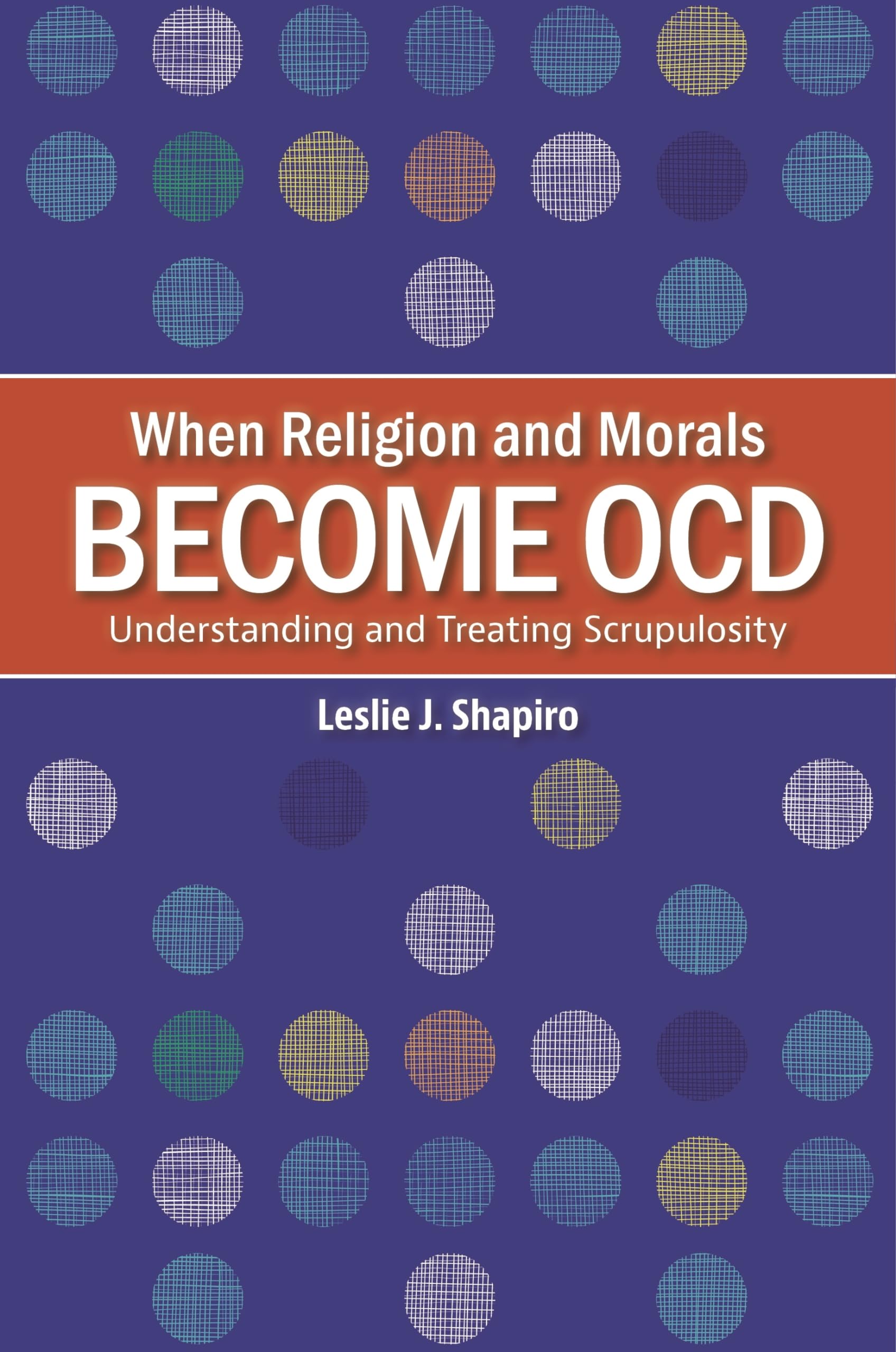 When Religion and Morals Become OCD: Understanding and Treating ...