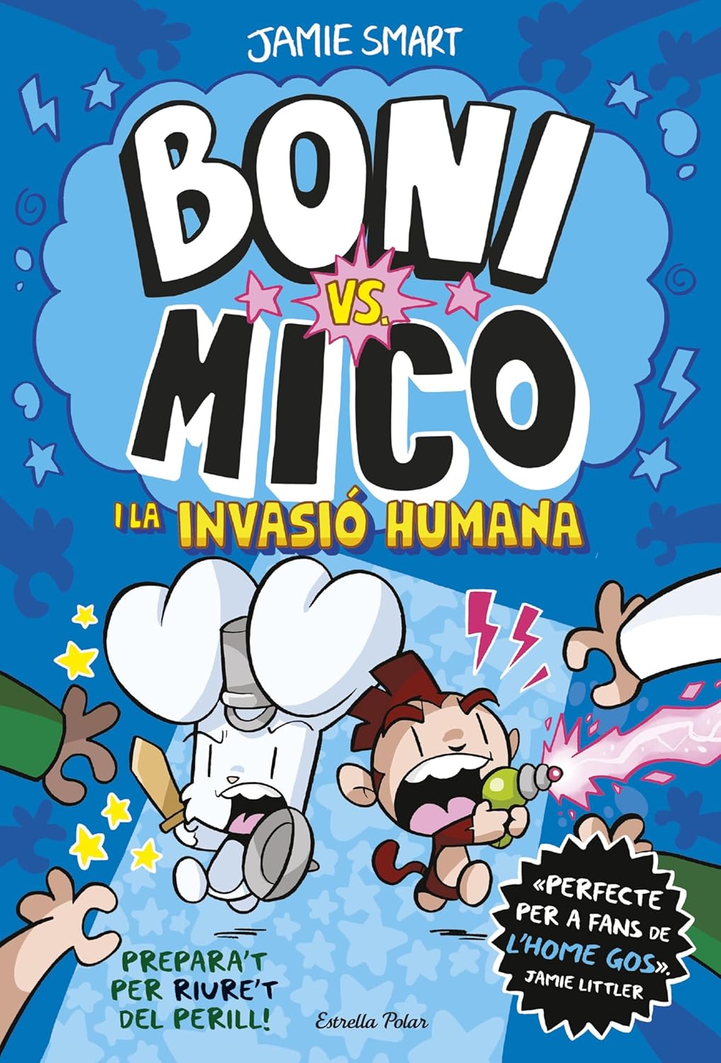 Boni vs. Mico 2. Boni vs. Mico i la Invasió humana: Smart, Jamie, Figueroba, Francisco ...